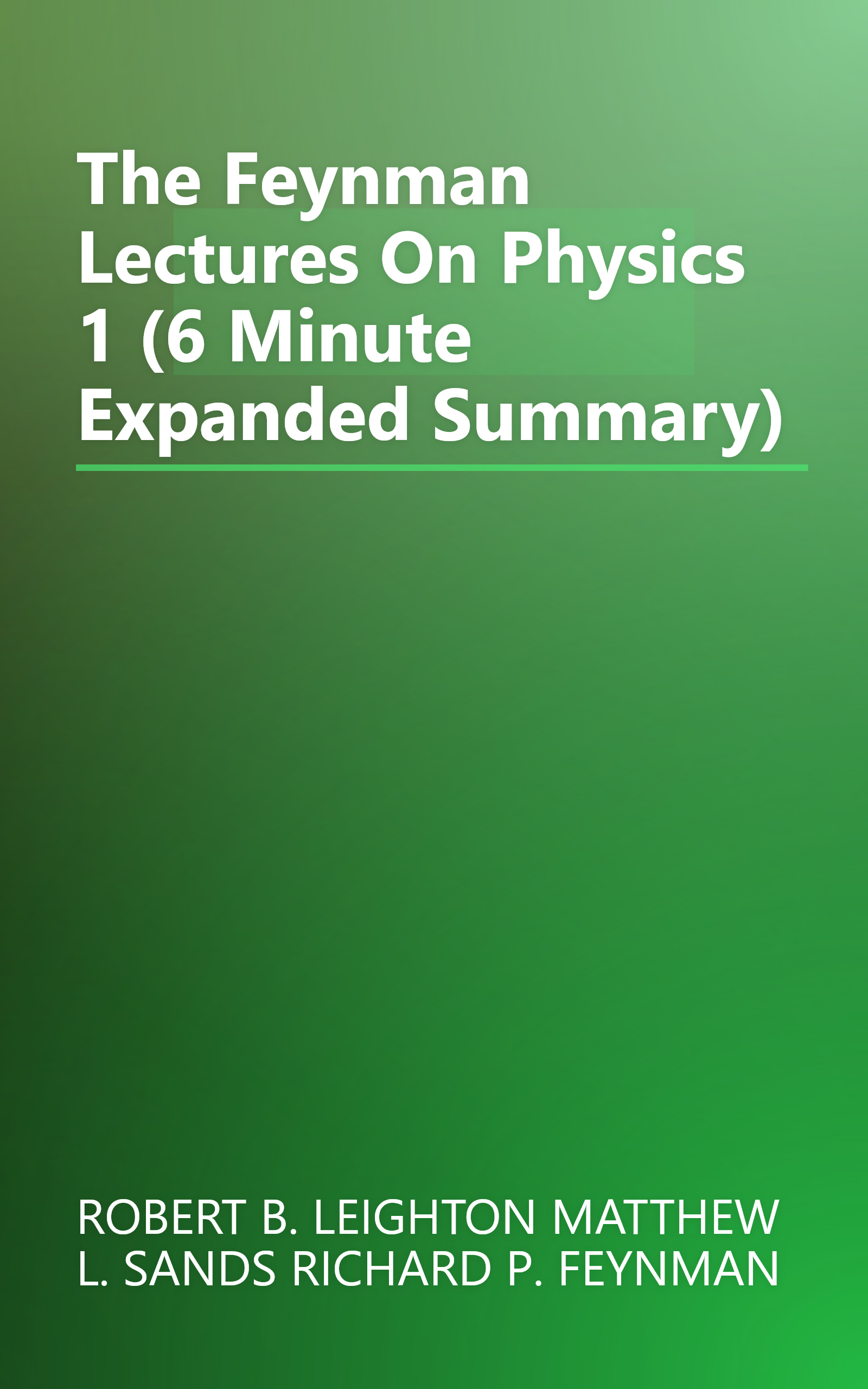 The Feynman Lectures On Physics 1 (6 Minute   Expanded Summary) book cover
