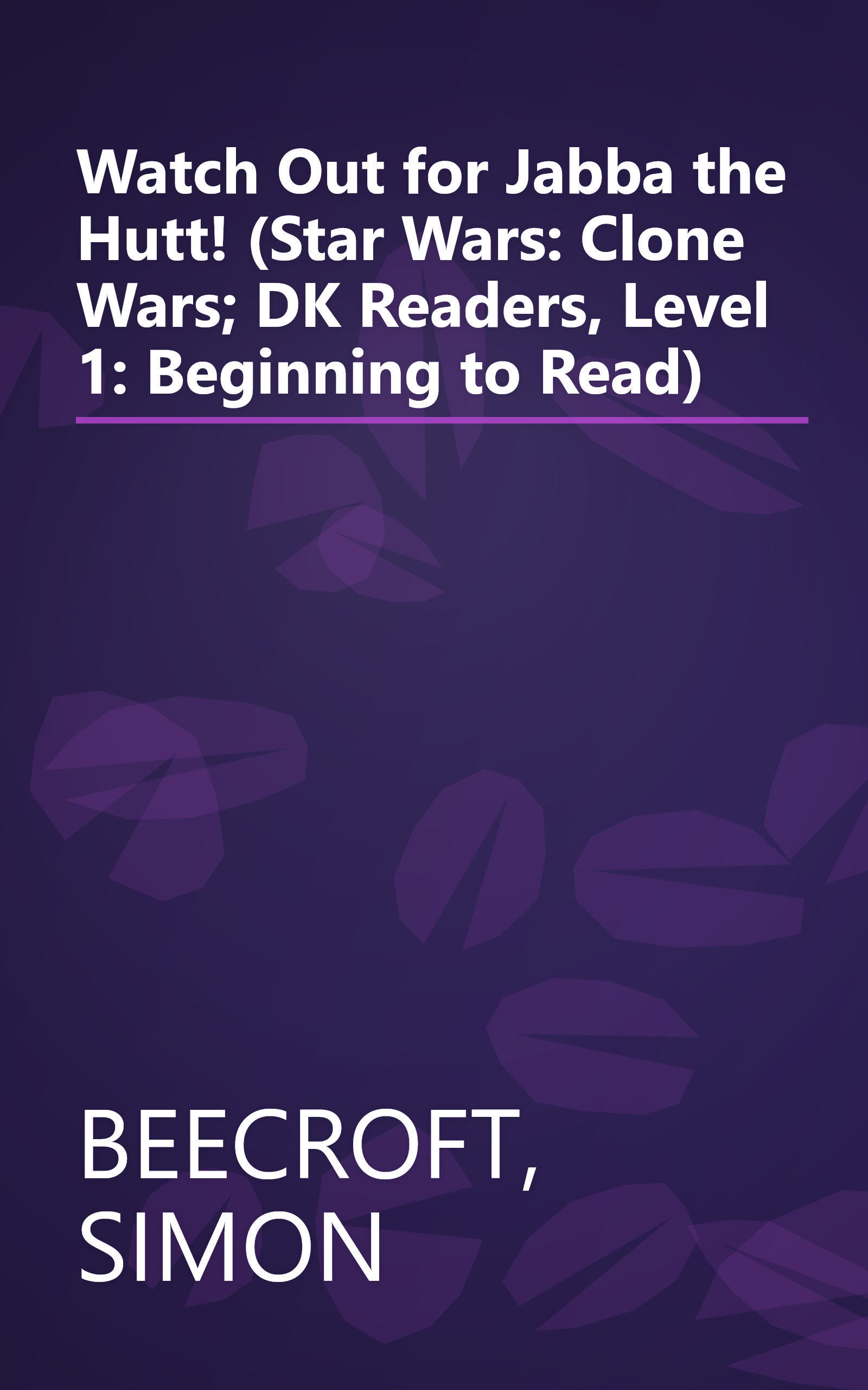 Watch Out for Jabba the Hutt! (Star Wars: Clone Wars; DK Readers, Level 1: Beginning to Read) book cover