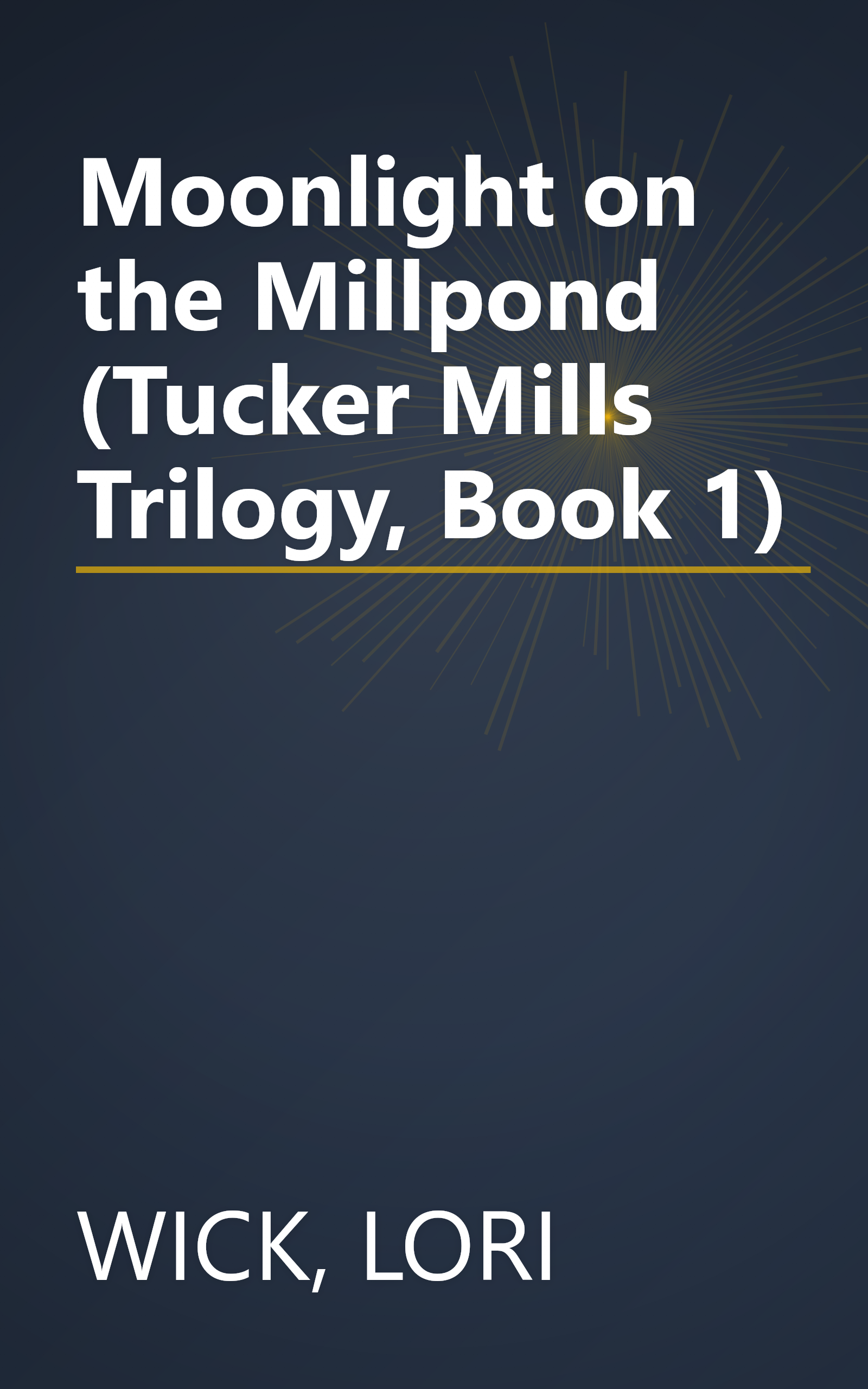 Moonlight on the Millpond (Tucker Mills Trilogy, Book 1) book cover