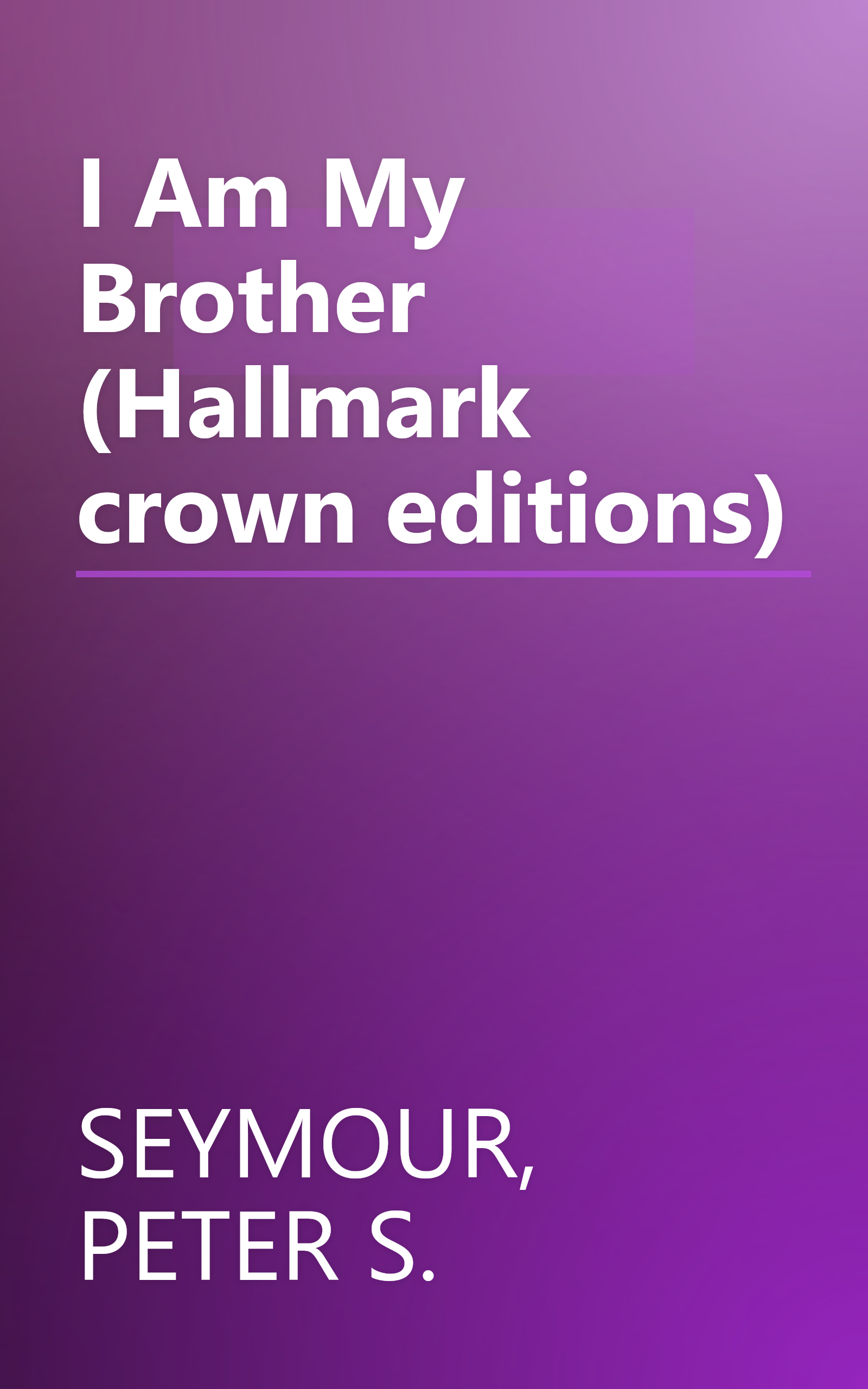 I Am My Brother (Hallmark crown editions) book cover