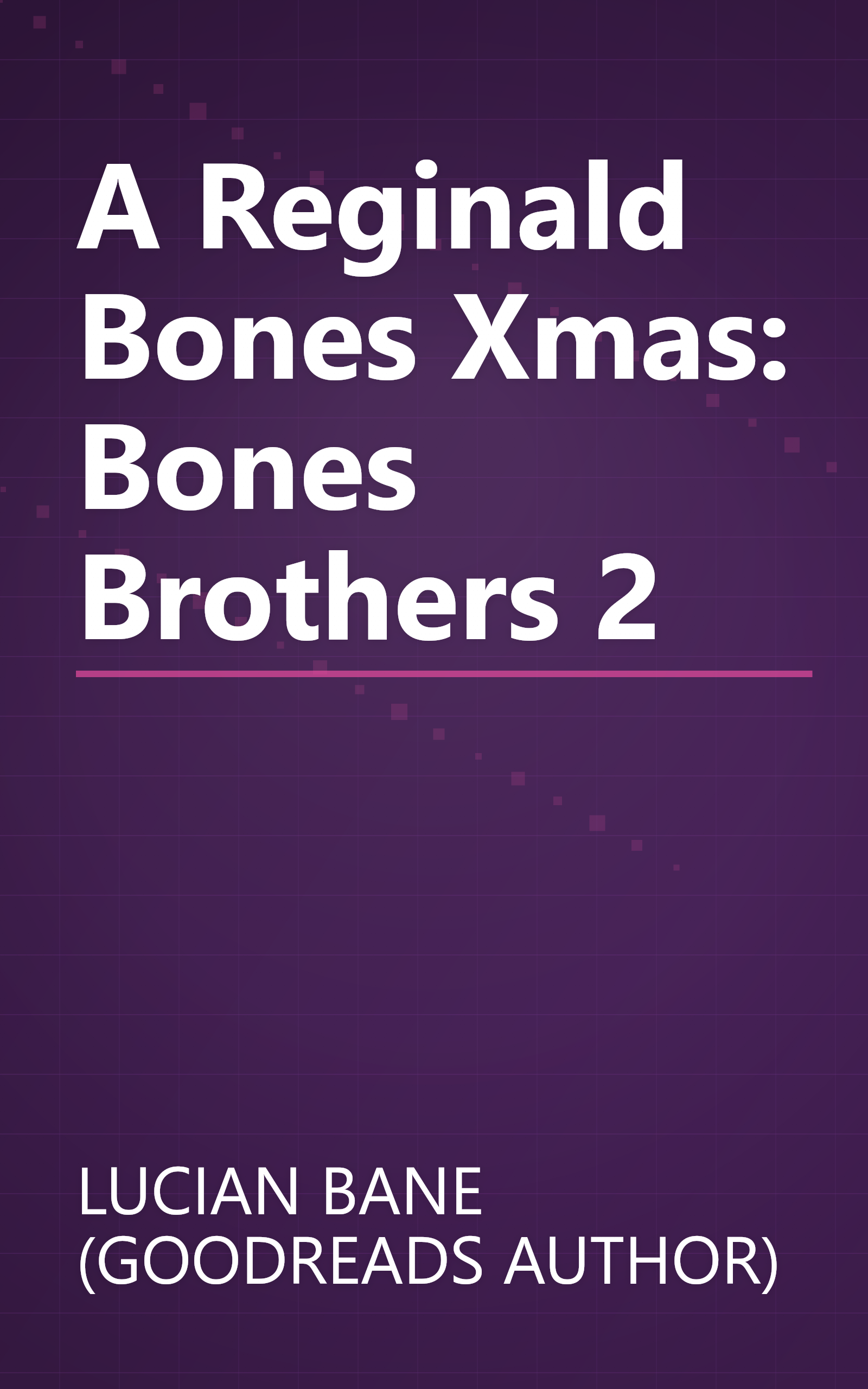 A Reginald Bones Xmas: Bones Brothers 2 book cover