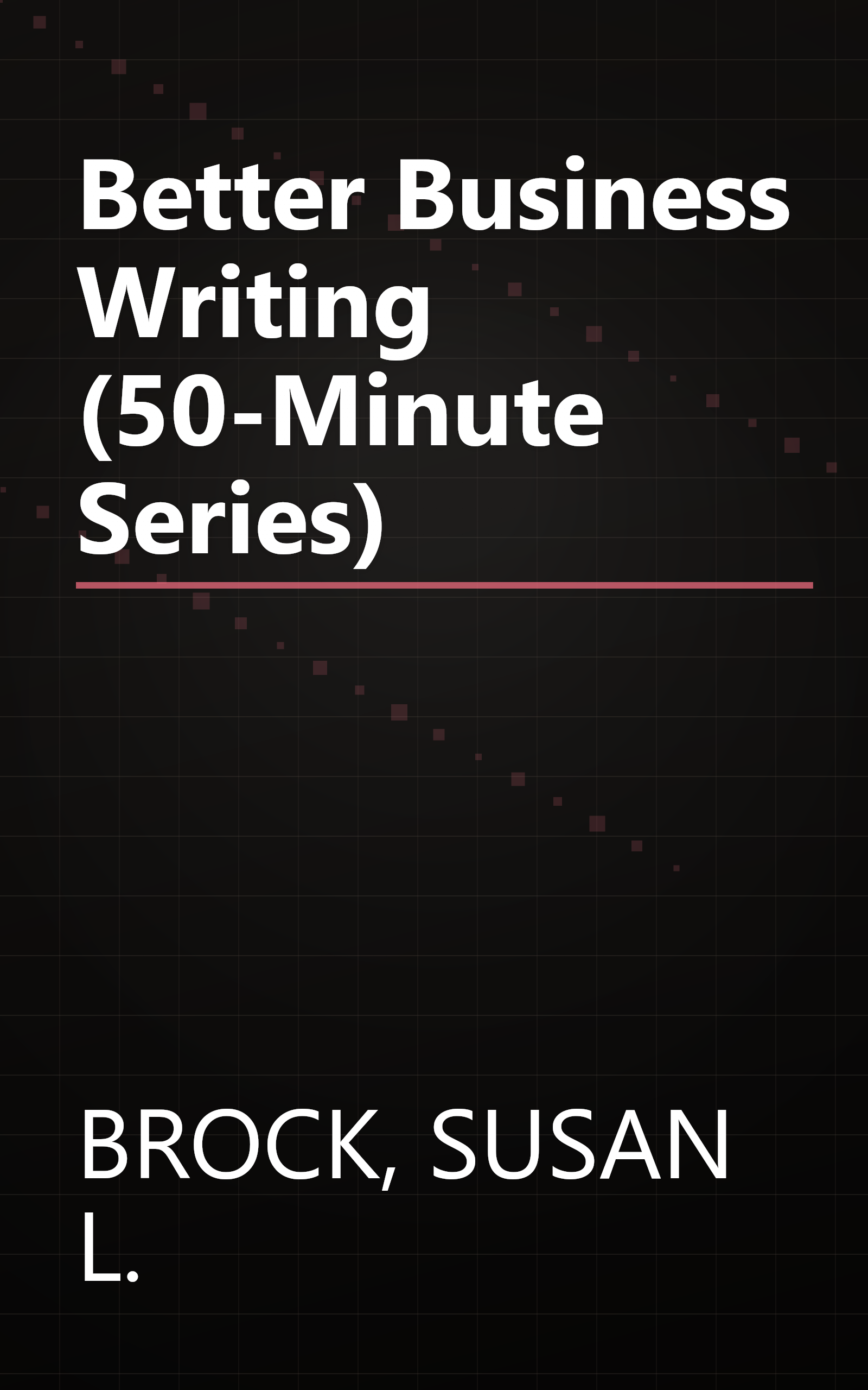 Better Business Writing (50-Minute Series) book cover