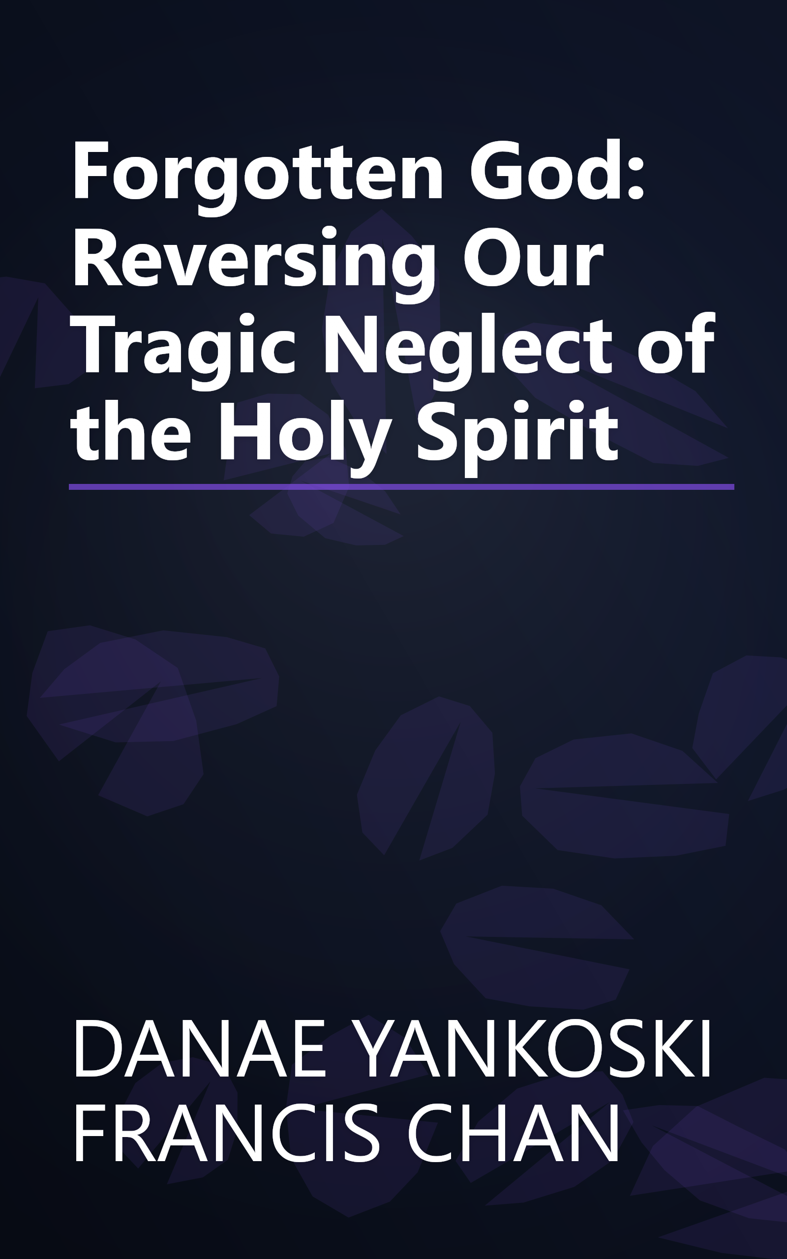 Forgotten God: Reversing Our Tragic Neglect of the Holy Spirit book cover