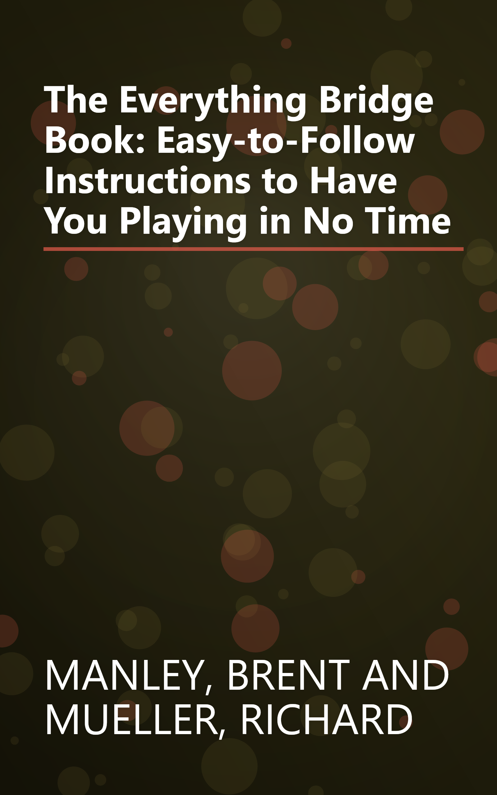 The Everything Bridge Book: Easy-to-Follow Instructions to Have You Playing in No Time book cover