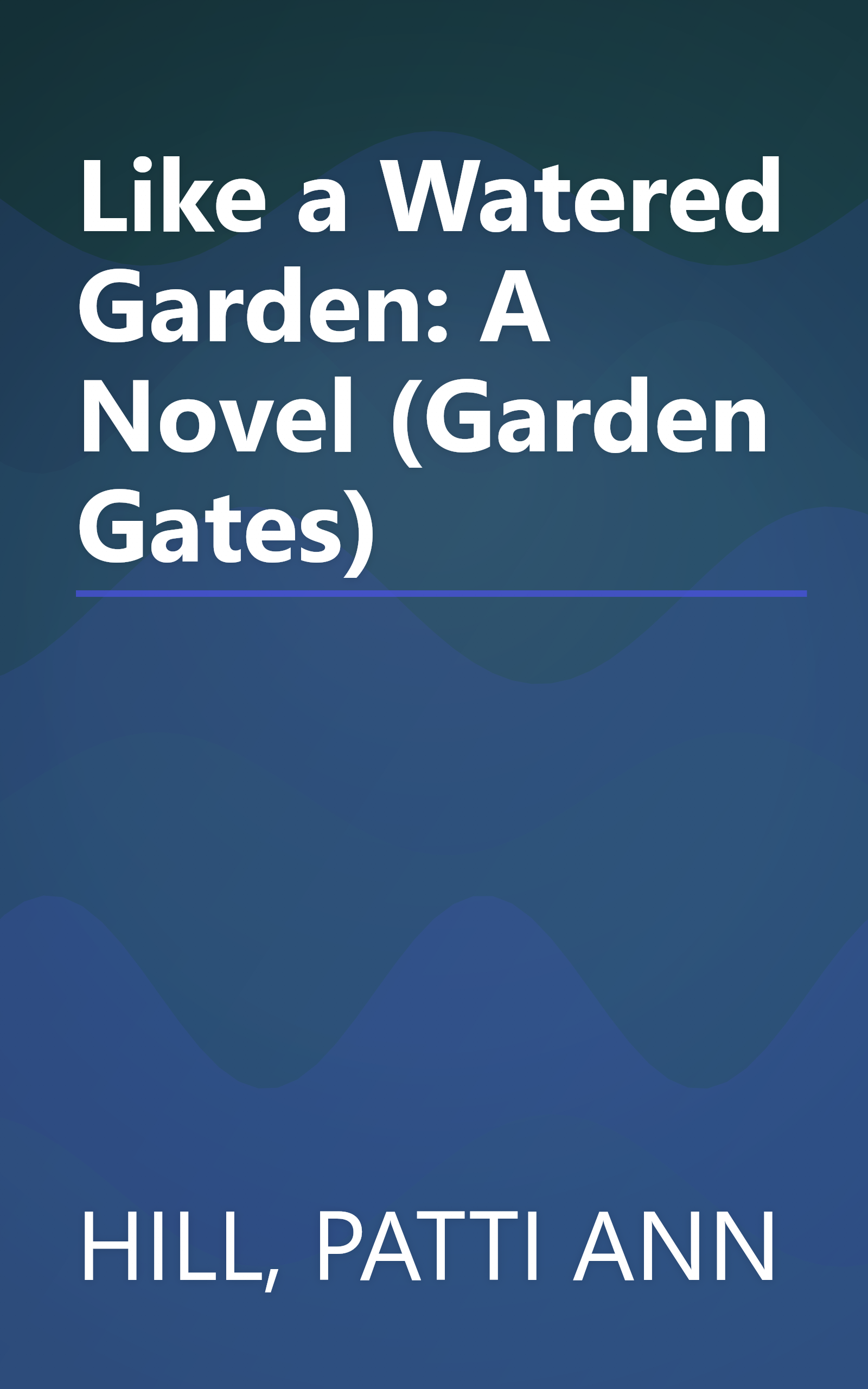 Like a Watered Garden: A Novel (Garden Gates) book cover