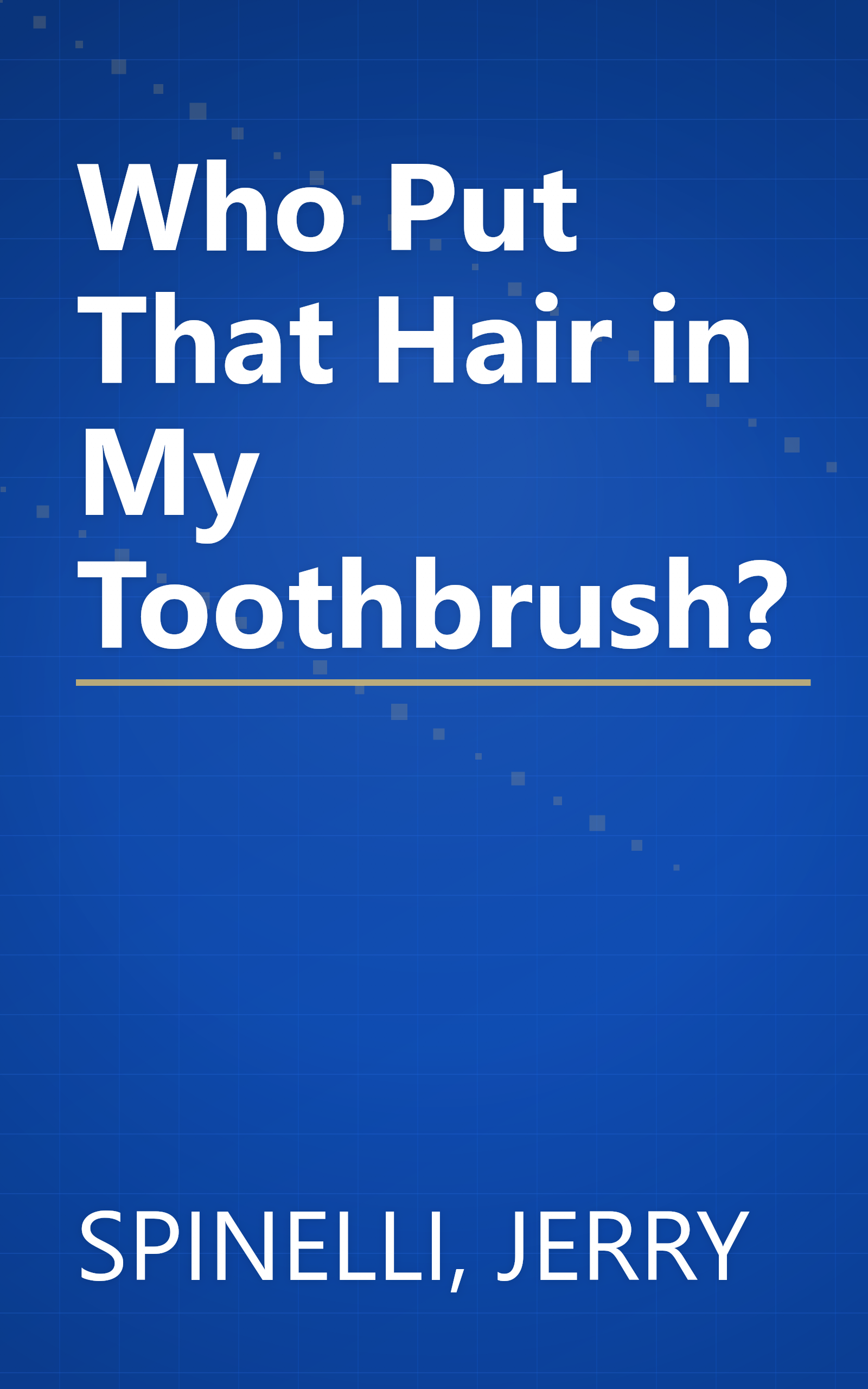 Who Put That Hair in My Toothbrush? book cover