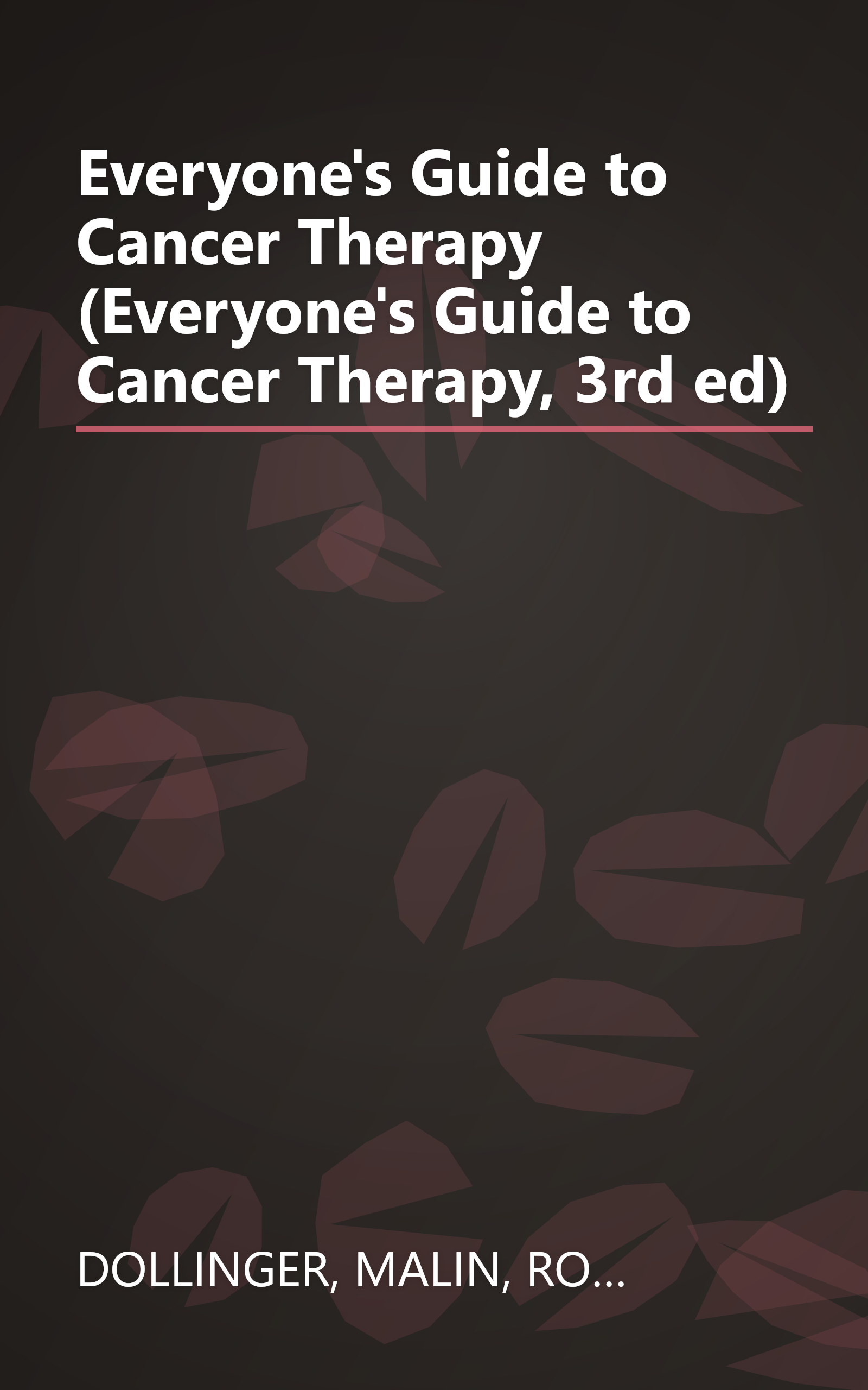 Everyone's Guide to Cancer Therapy (Everyone's Guide to Cancer Therapy, 3rd ed) book cover
