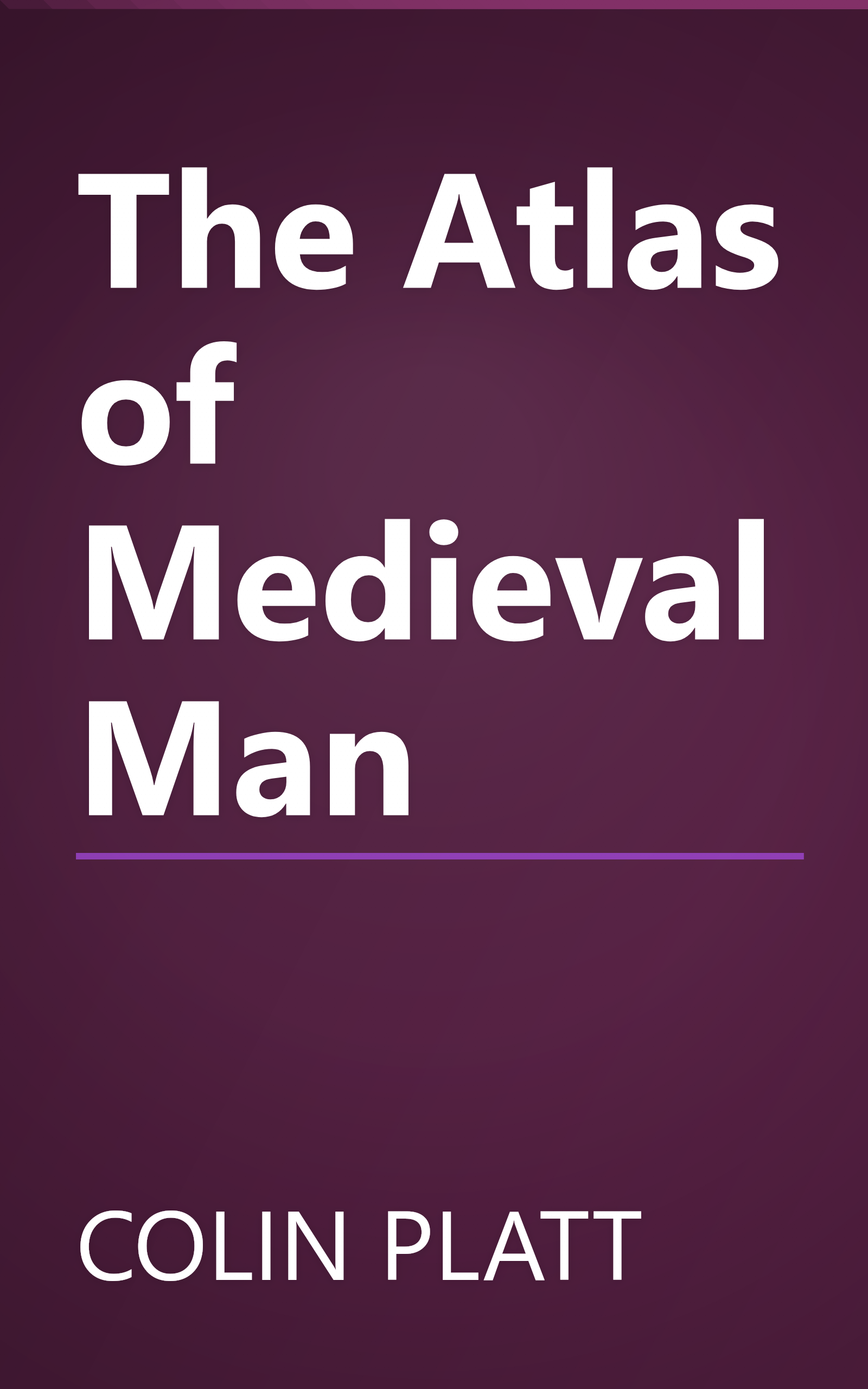 The Atlas of Medieval Man book cover