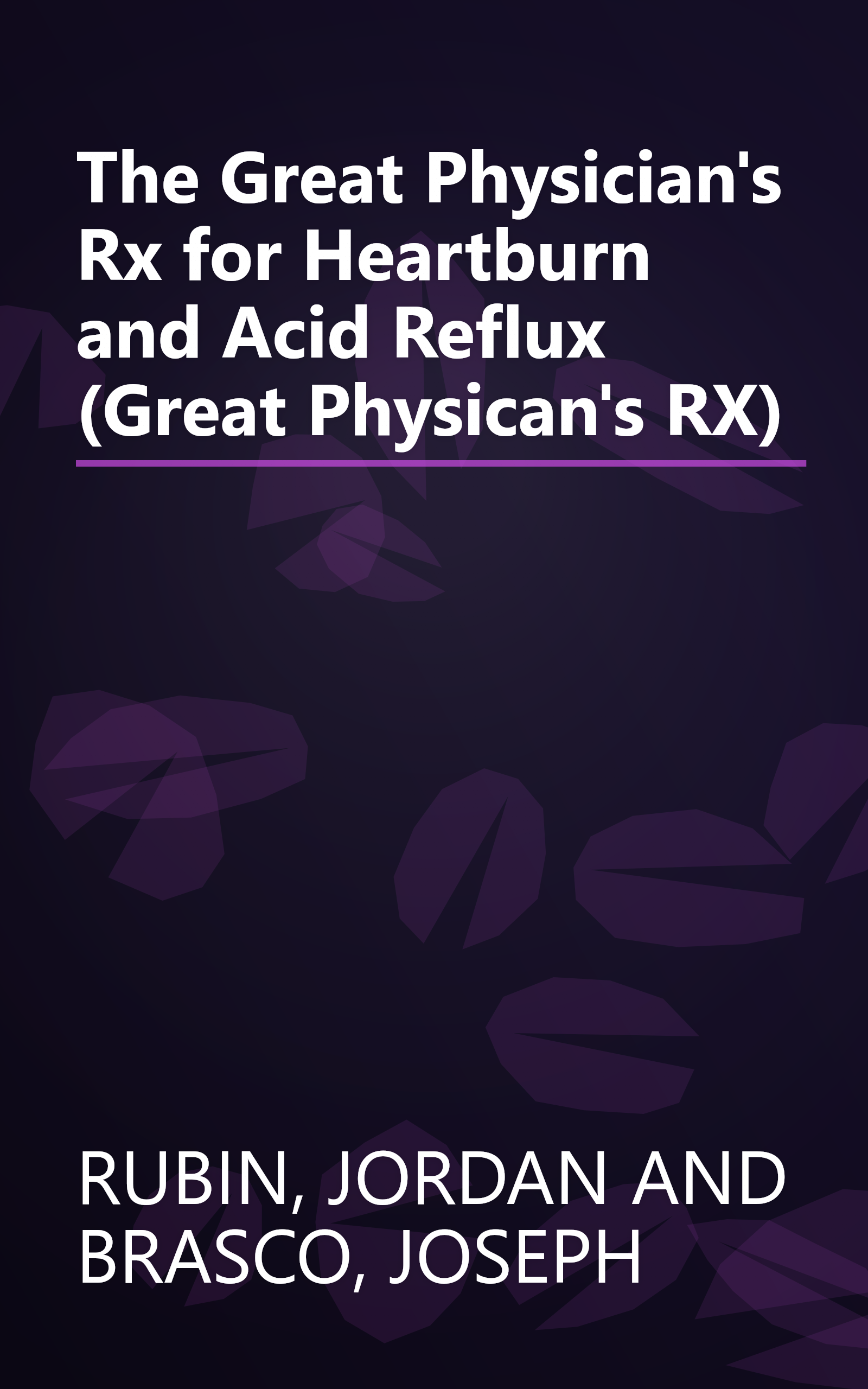 The Great Physician's Rx for Heartburn and Acid Reflux (Great Physican's RX) book cover