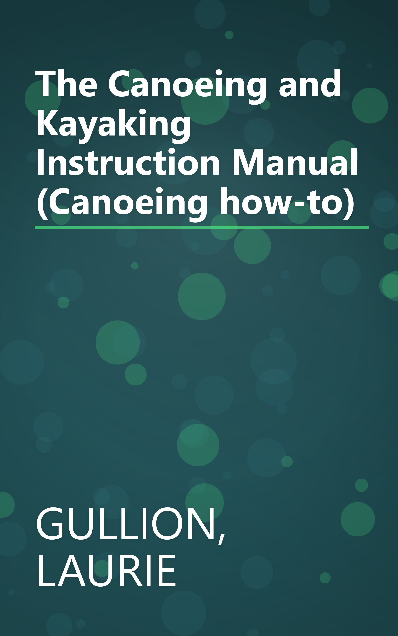 The Canoeing and Kayaking Instruction Manual (Canoeing how-to) book cover