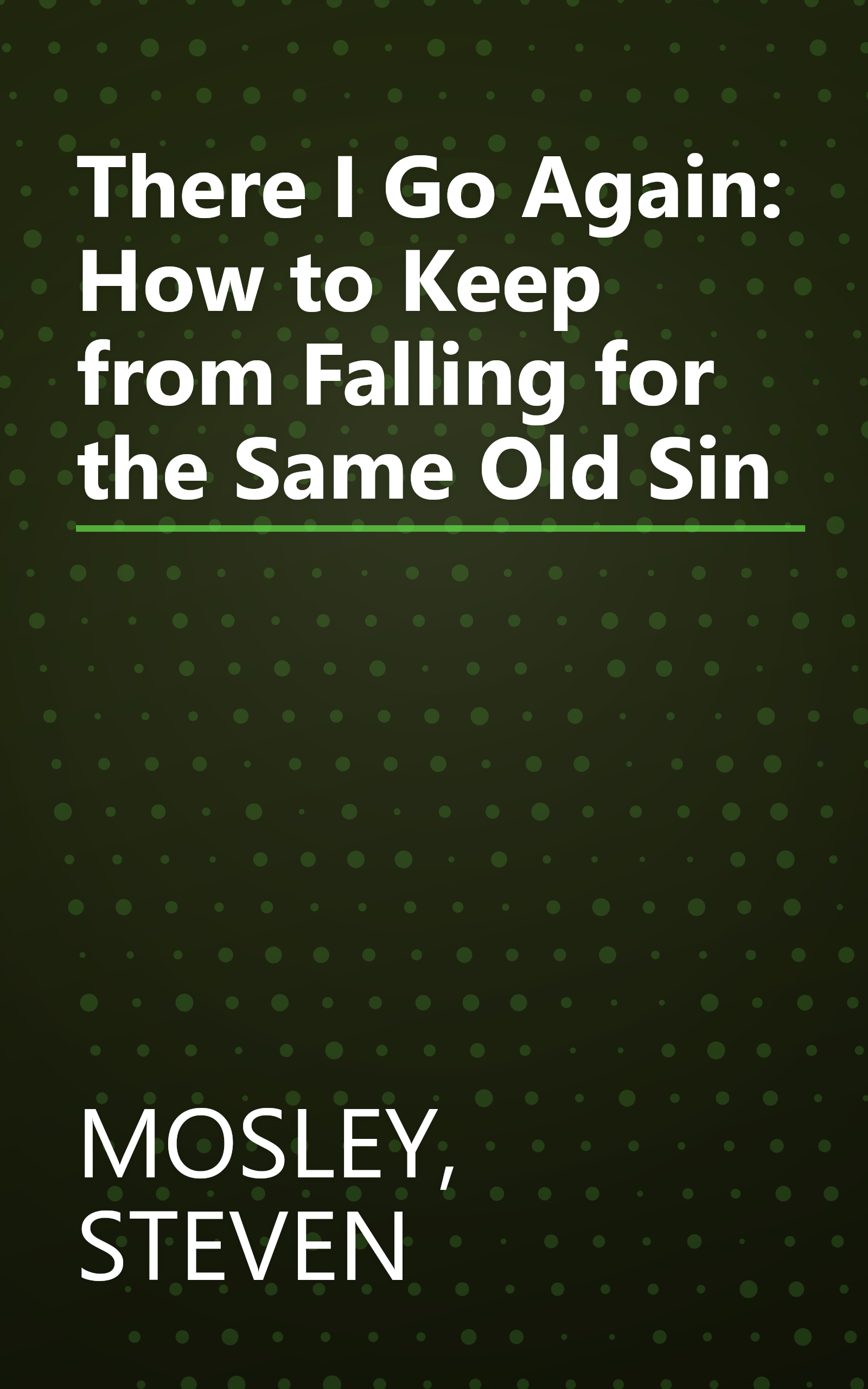 There I Go Again: How to Keep from Falling for the Same Old Sin book cover