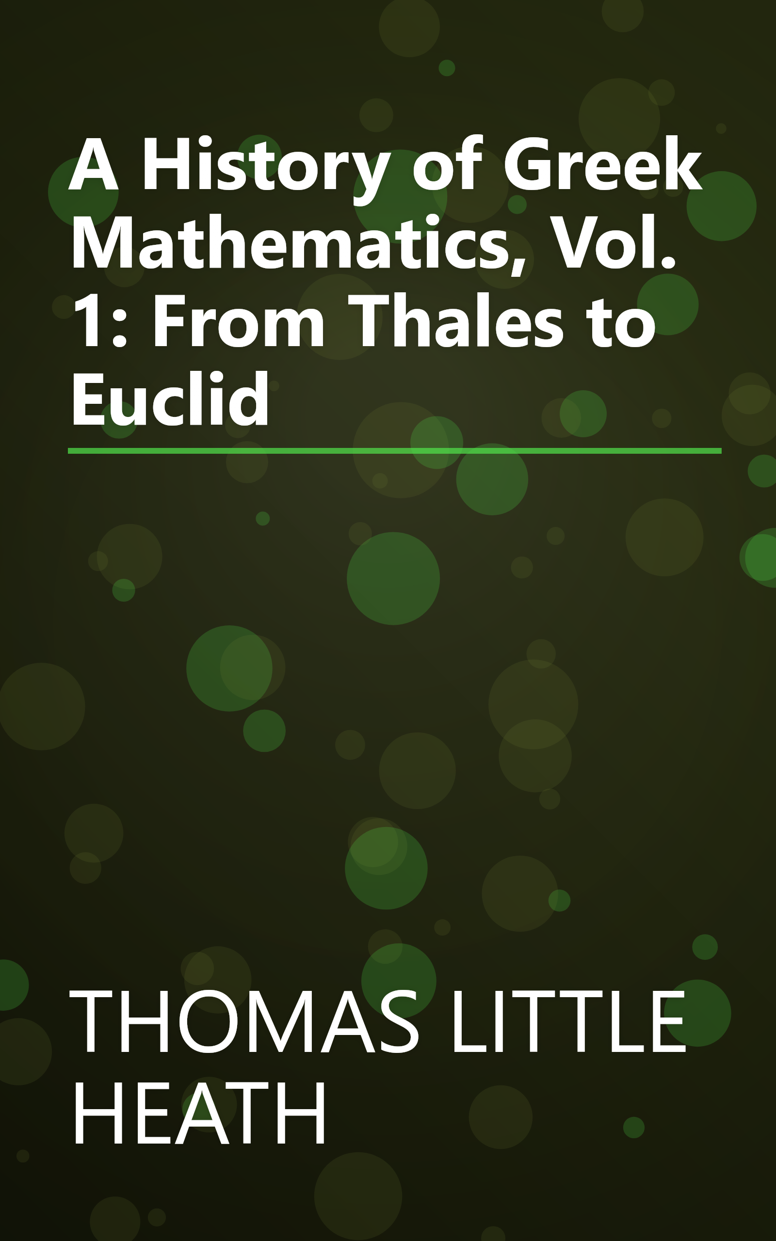 A History of Greek Mathematics, Vol. 1: From Thales to Euclid book cover