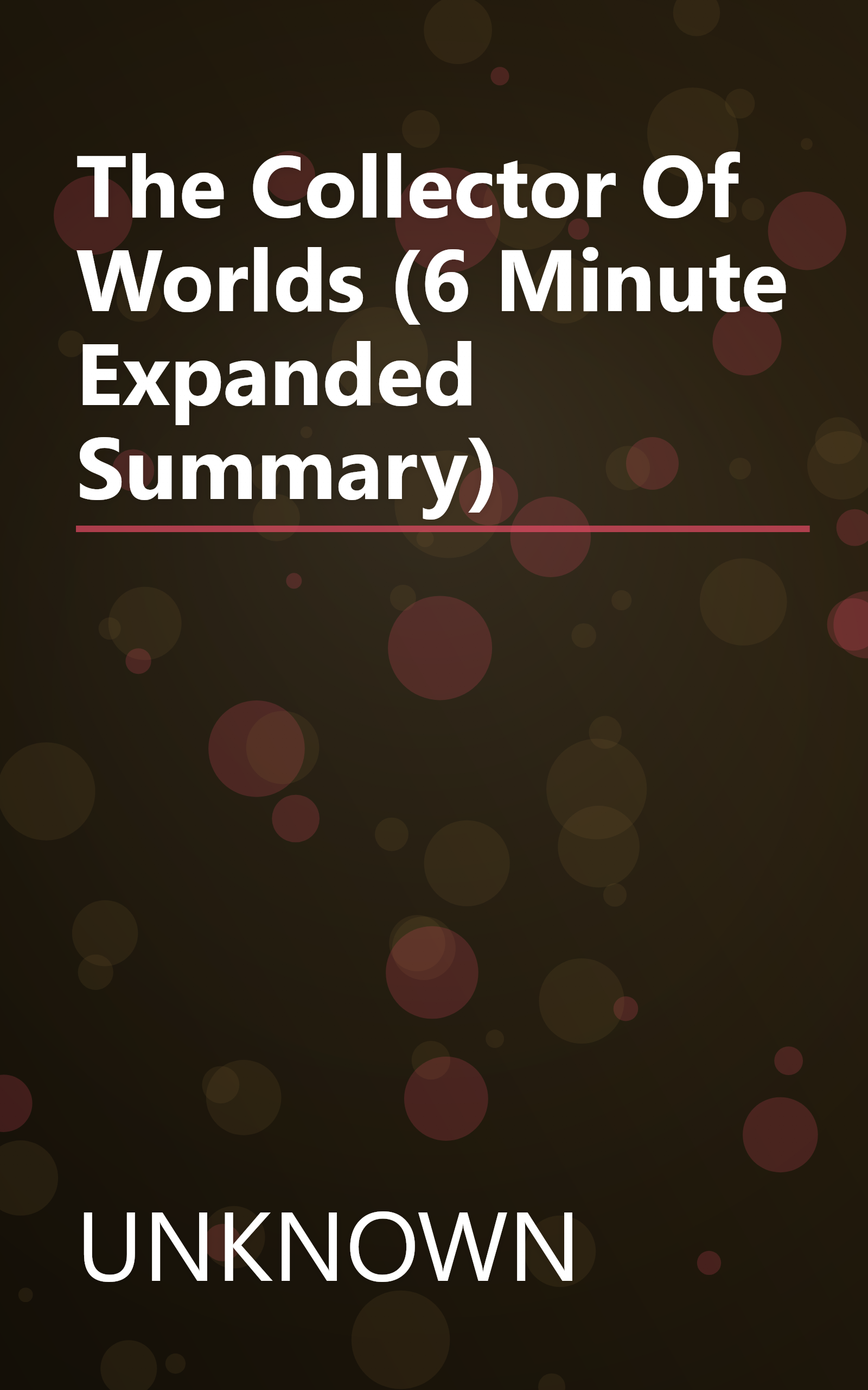 The Collector Of Worlds (6 Minute   Expanded Summary) book cover