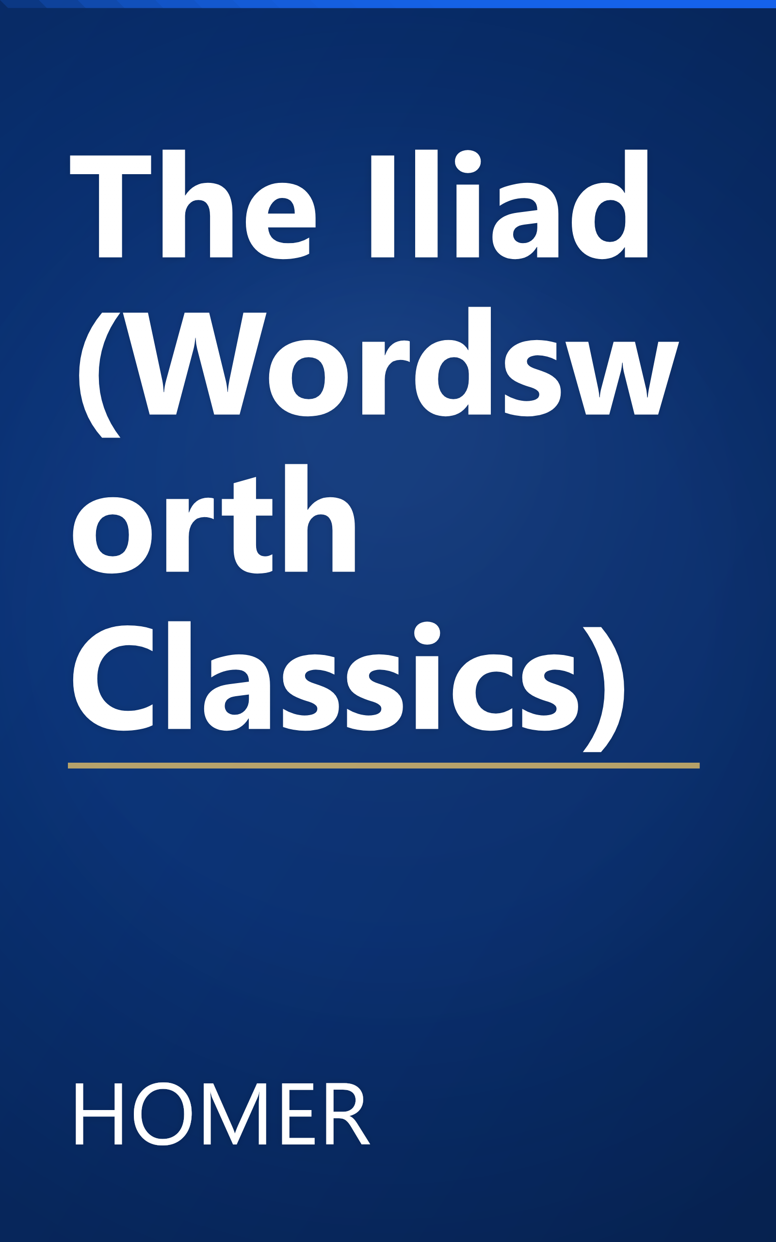 The Iliad (Wordsworth Classics) book cover