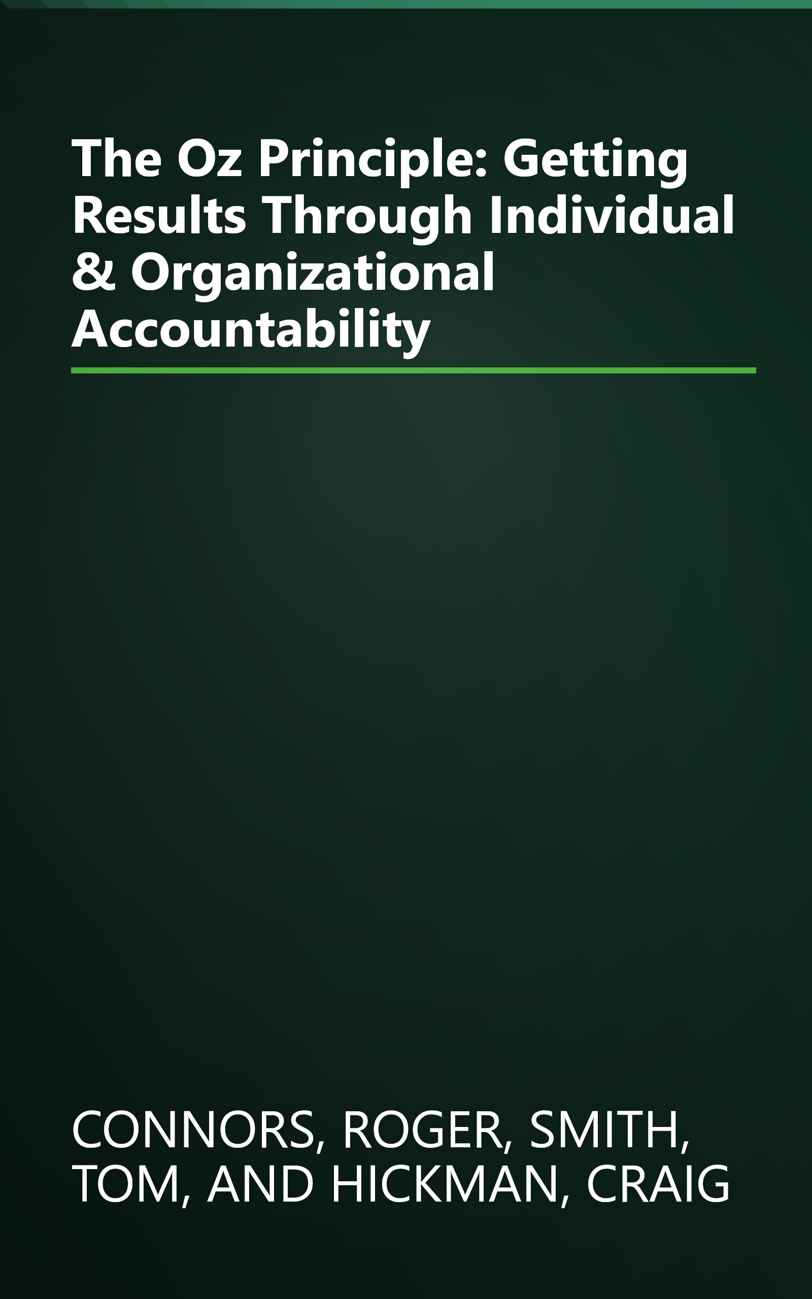 The Oz Principle: Getting Results Through Individual & Organizational Accountability book cover
