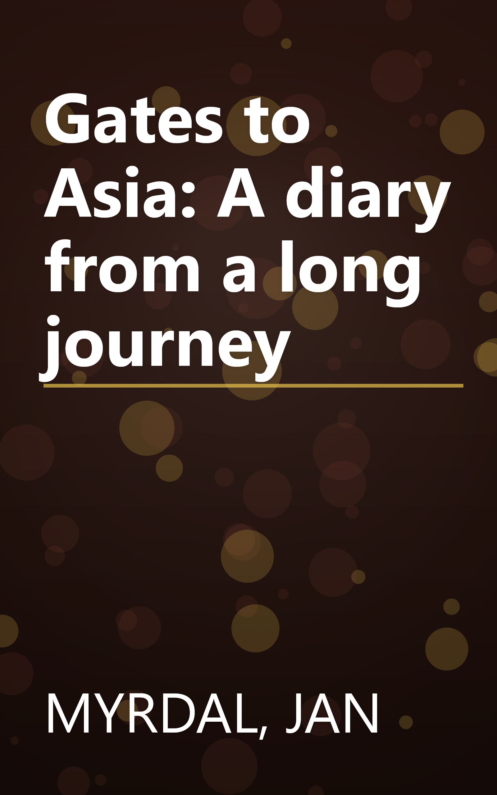 Gates to Asia: A diary from a long journey book cover