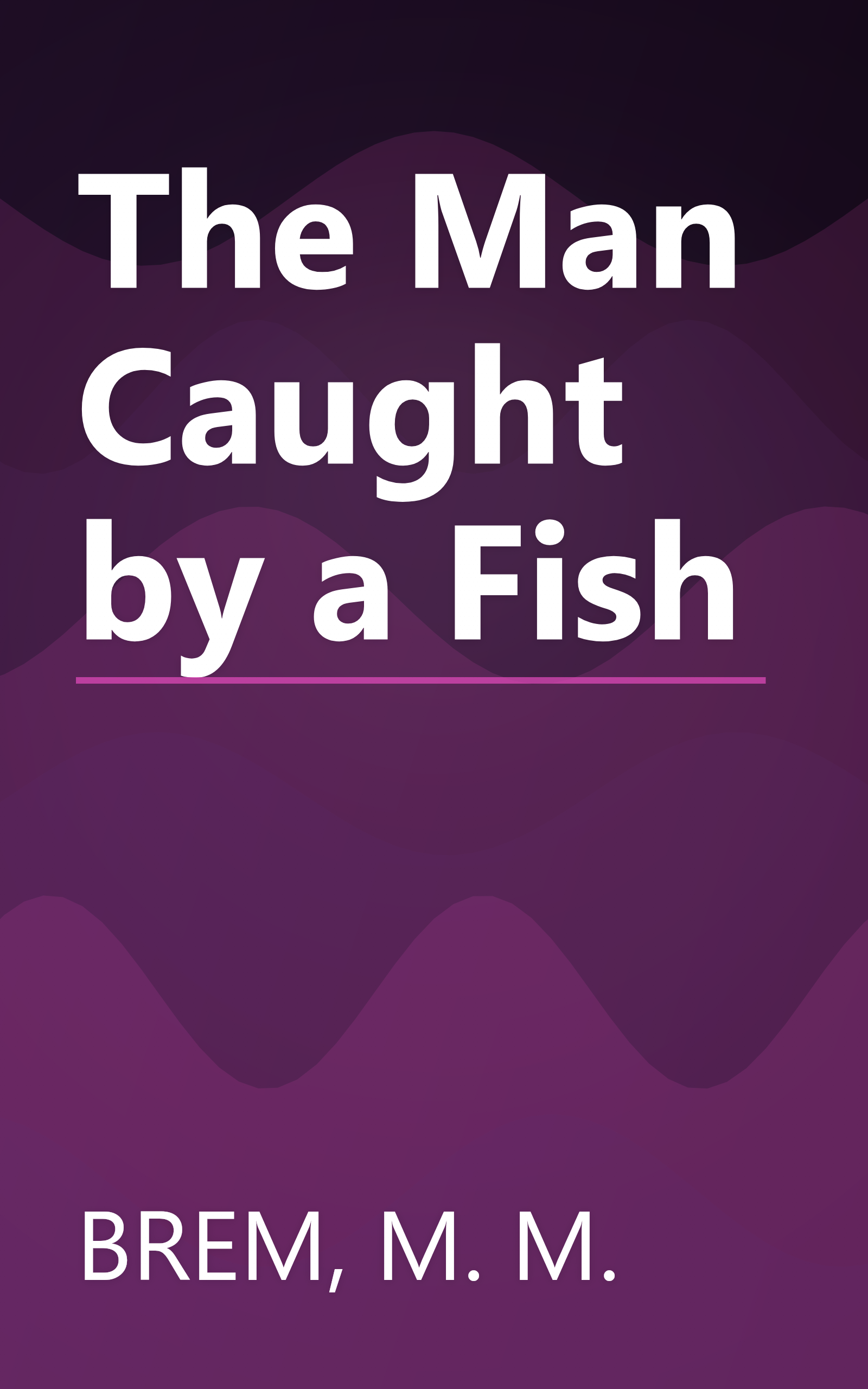The Man Caught by a Fish book cover