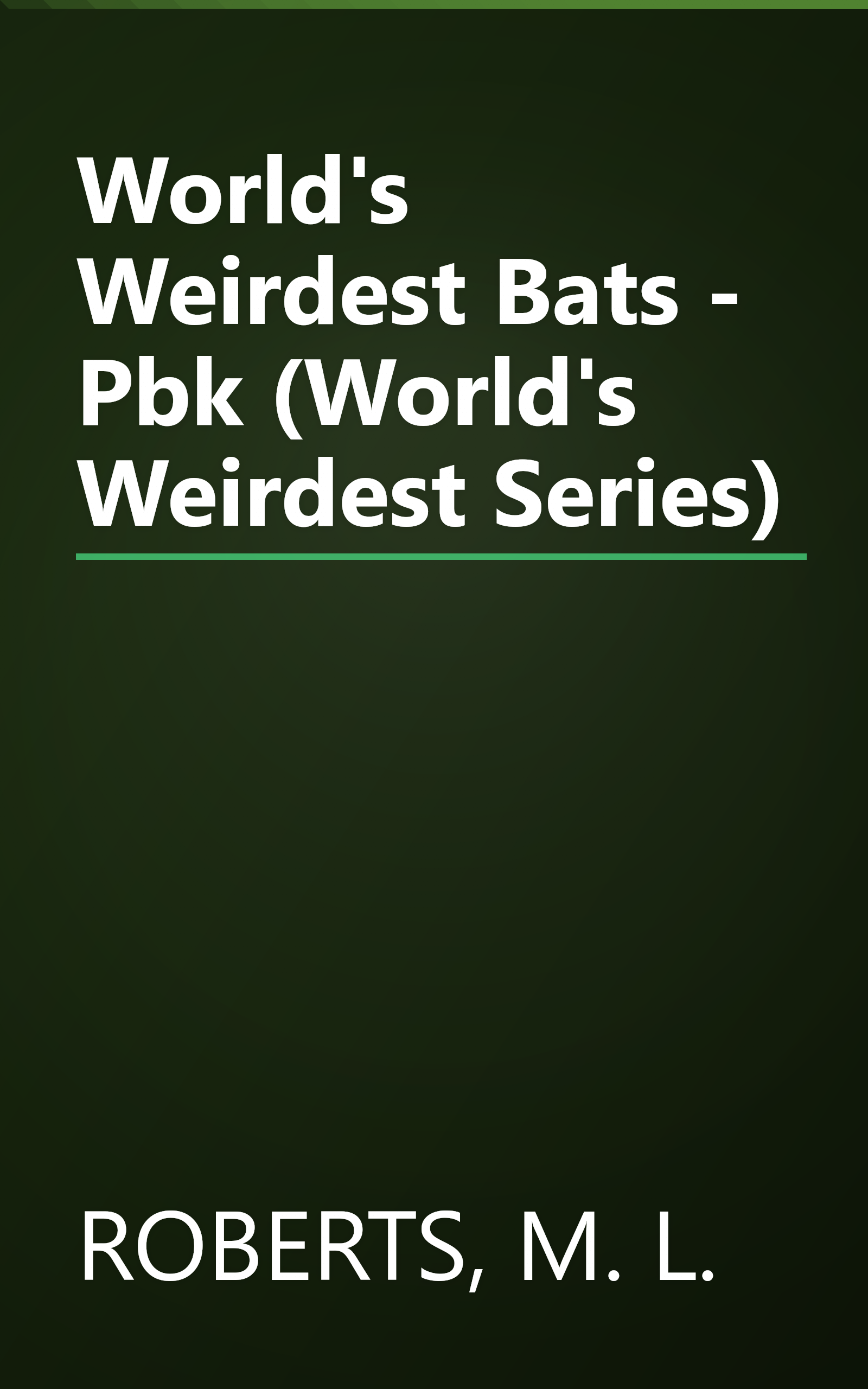 World's Weirdest Bats - Pbk (World's Weirdest Series) book cover