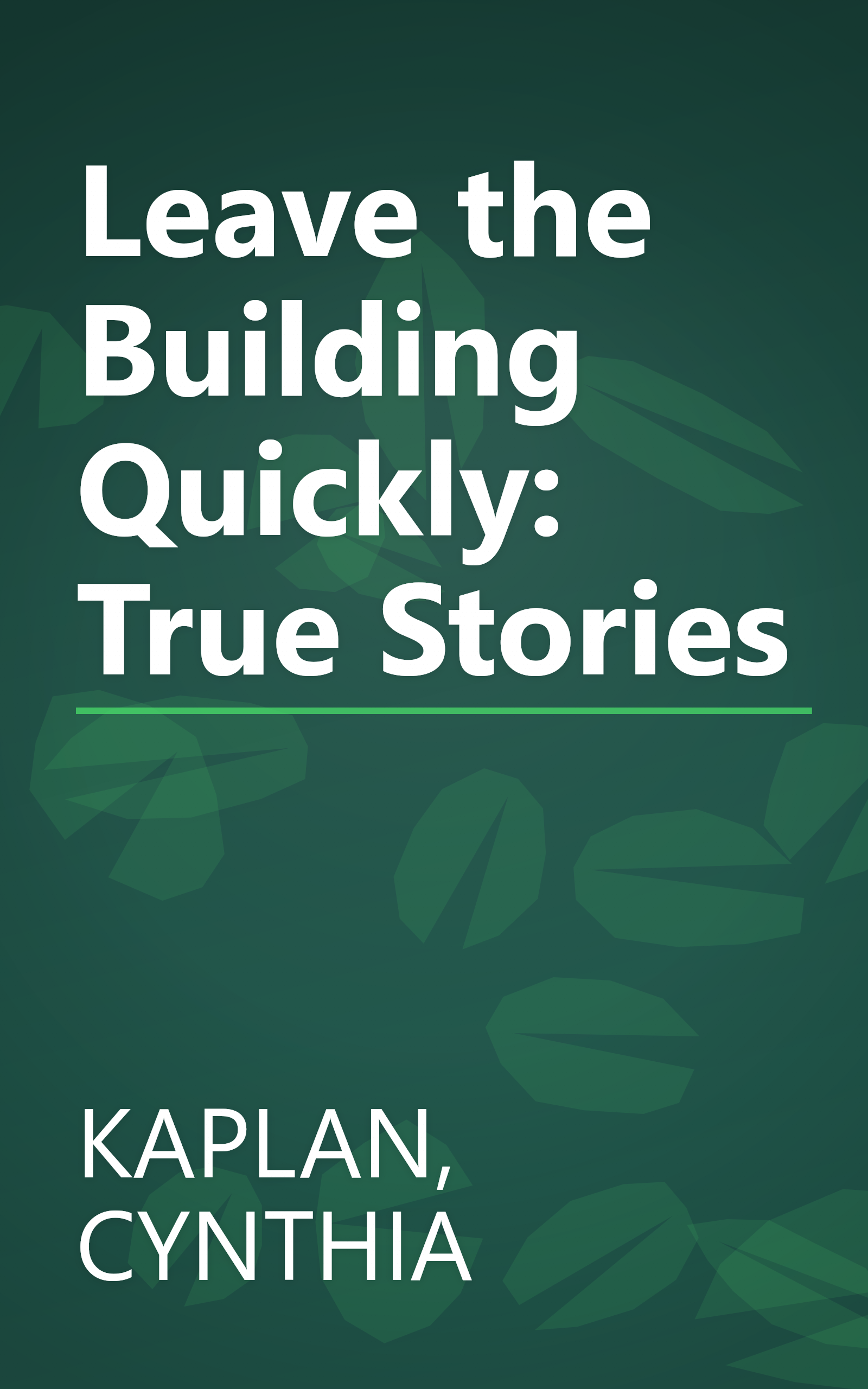 Leave the Building Quickly: True Stories book cover