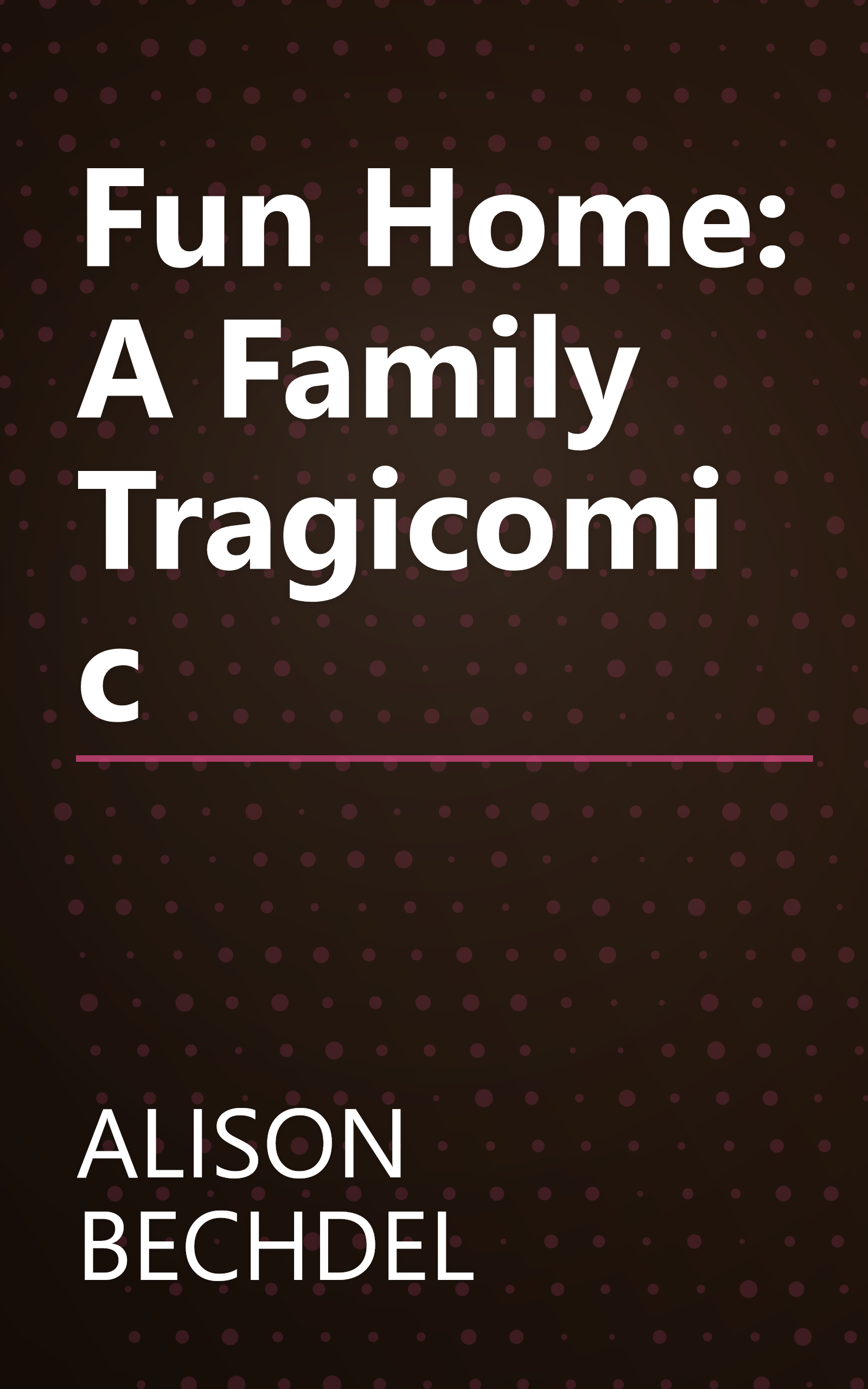 Fun Home: A Family Tragicomic book cover