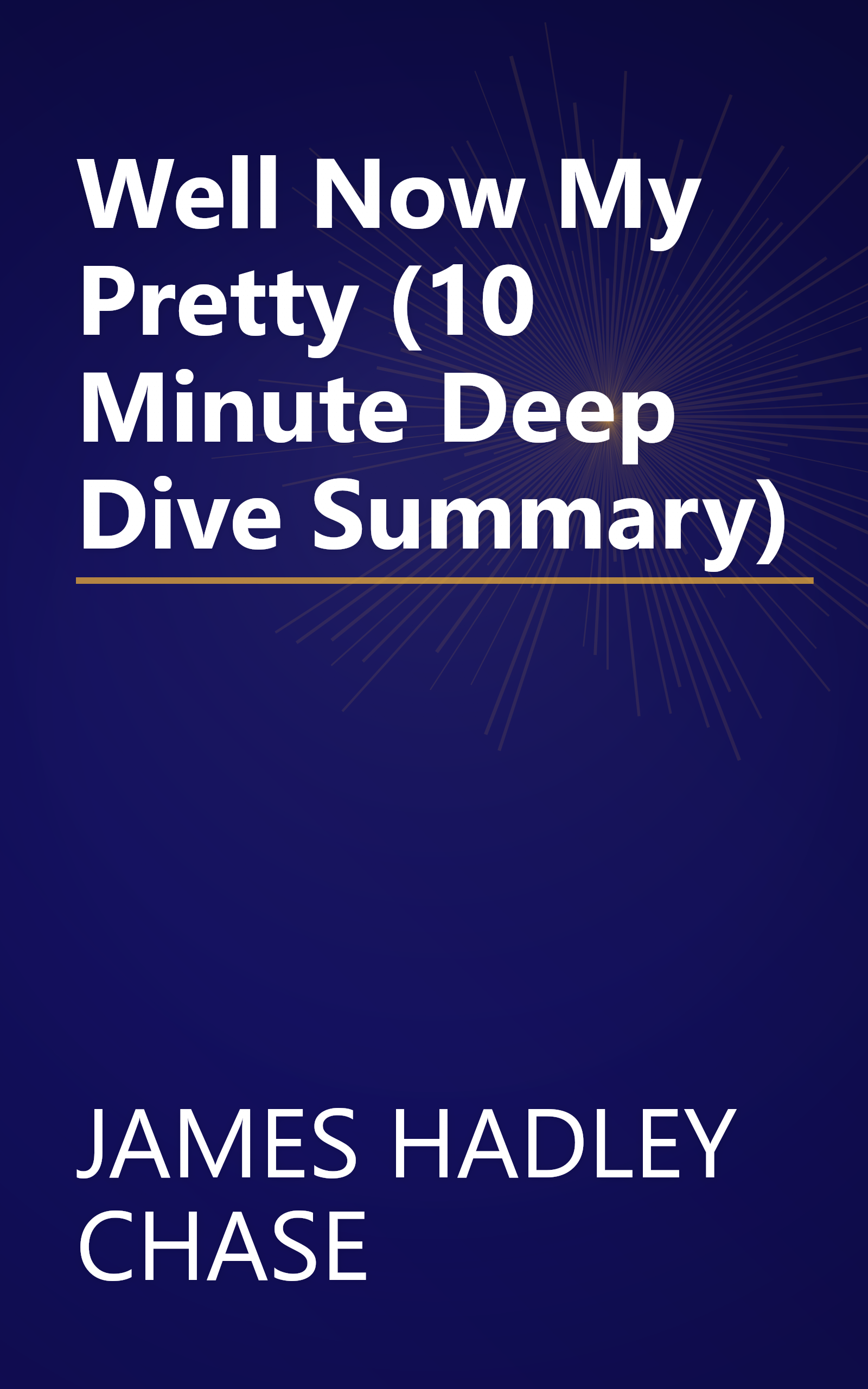 Well Now  My Pretty (10 Minute   Deep Dive Summary) book cover