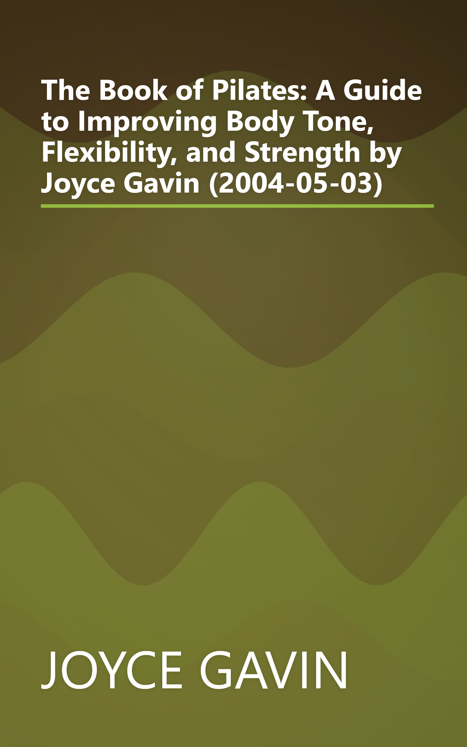 The Book of Pilates: A Guide to Improving Body Tone, Flexibility, and Strength by Joyce Gavin (2004-05-03) book cover