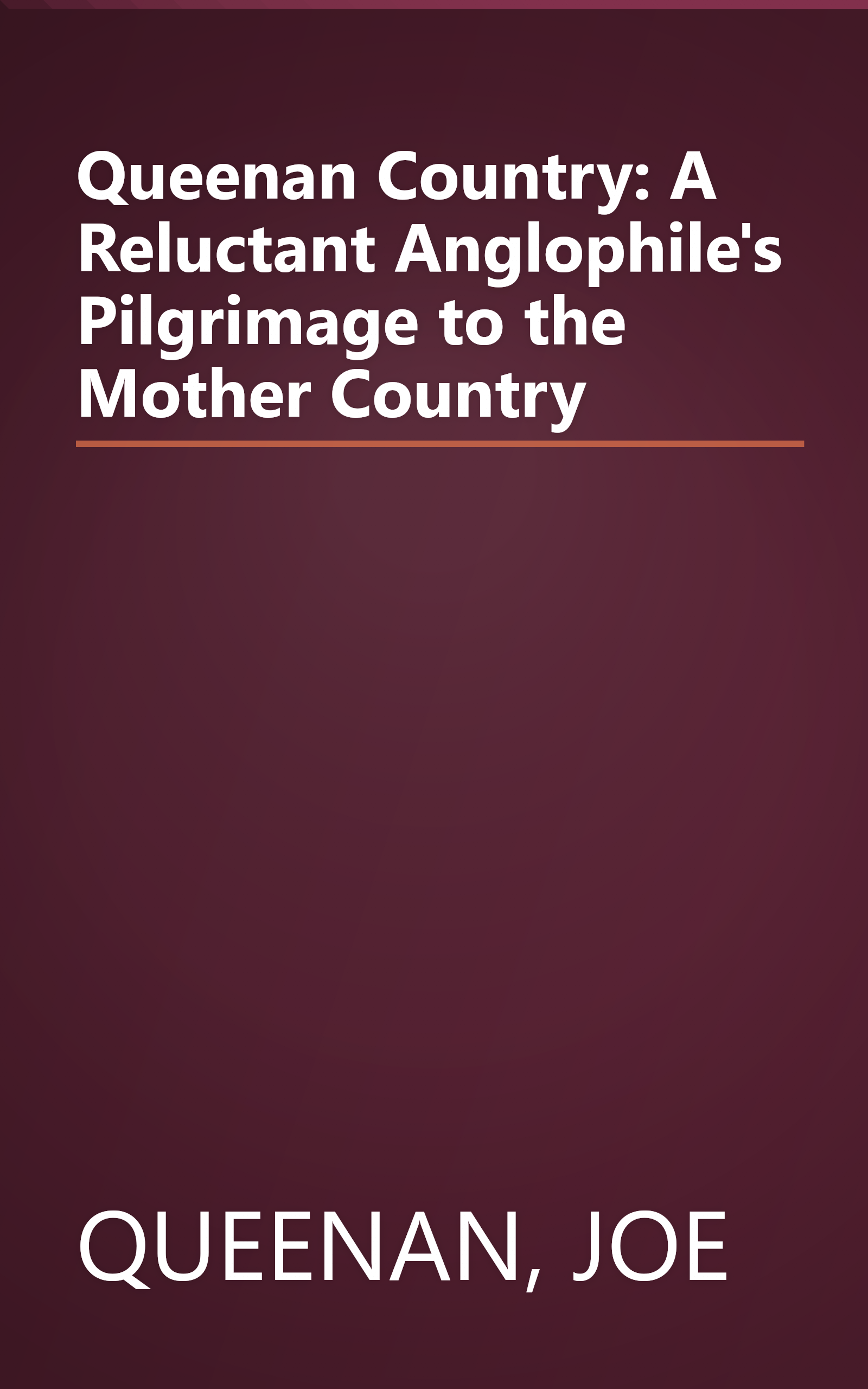 Queenan Country: A Reluctant Anglophile's Pilgrimage to the Mother Country book cover