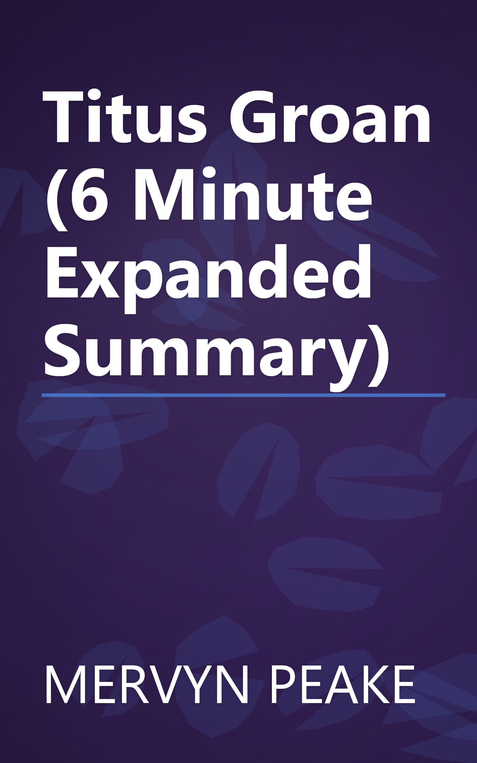 Titus Groan (6 Minute   Expanded Summary) book cover