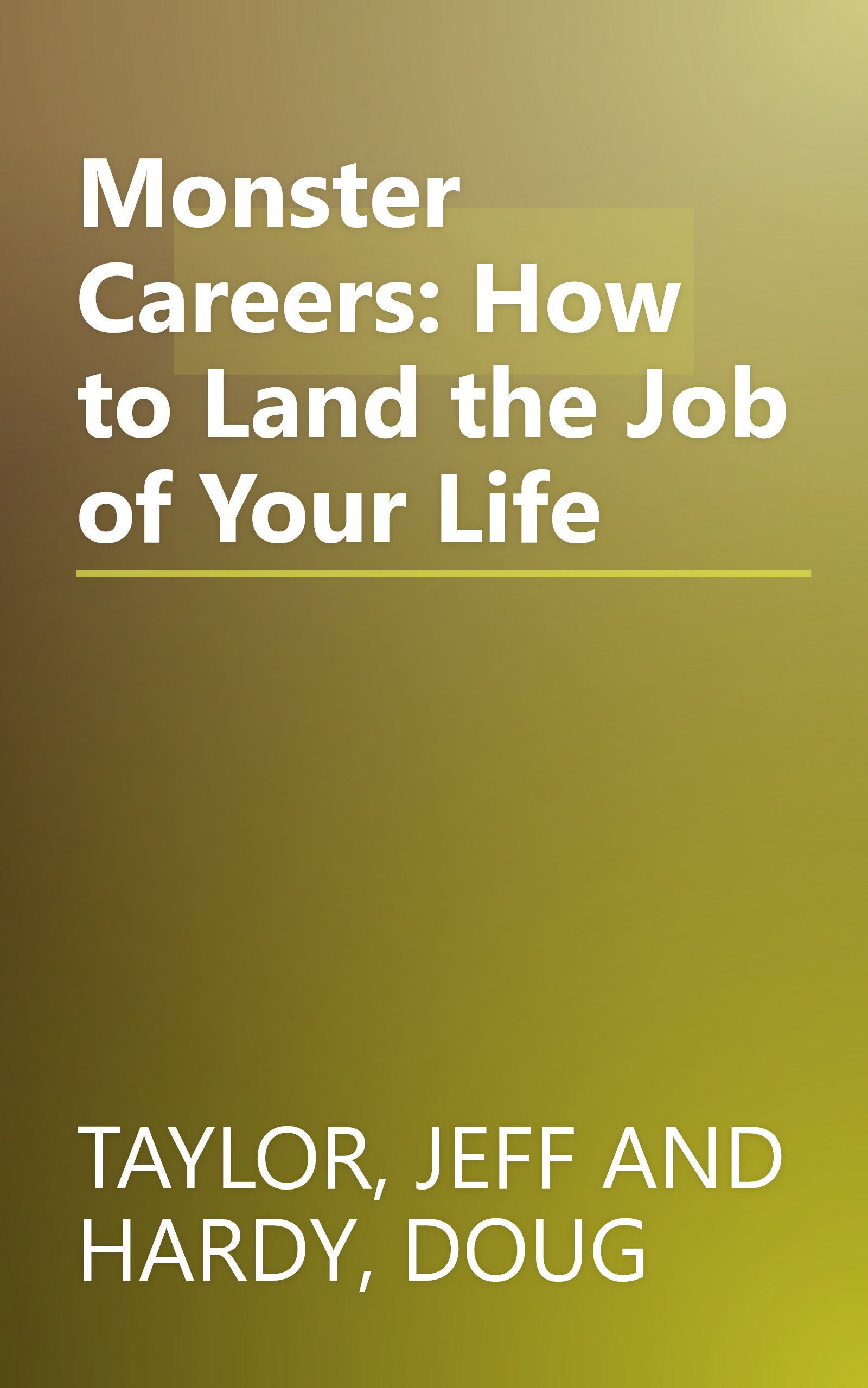 Monster Careers: How to Land the Job of Your Life book cover
