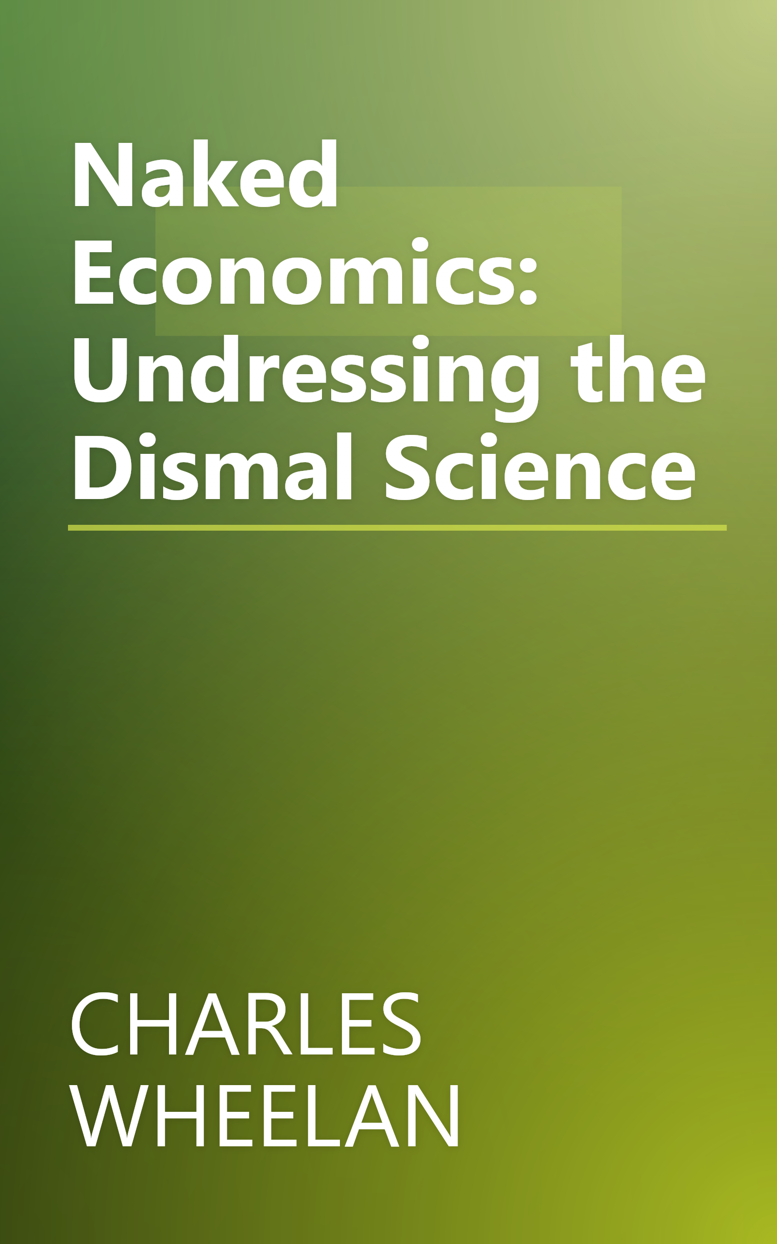 Naked Economics: Undressing the Dismal Science book cover