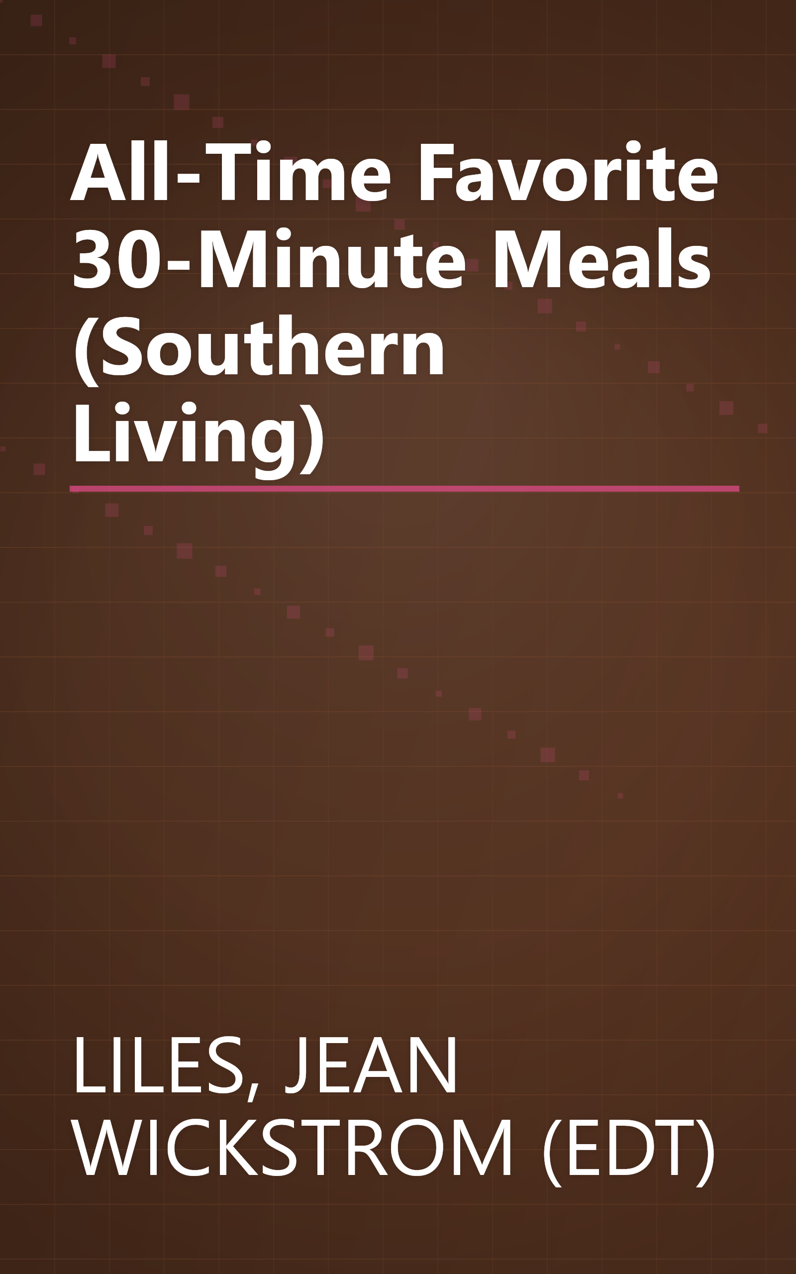 All-Time Favorite 30-Minute Meals (Southern Living) book cover