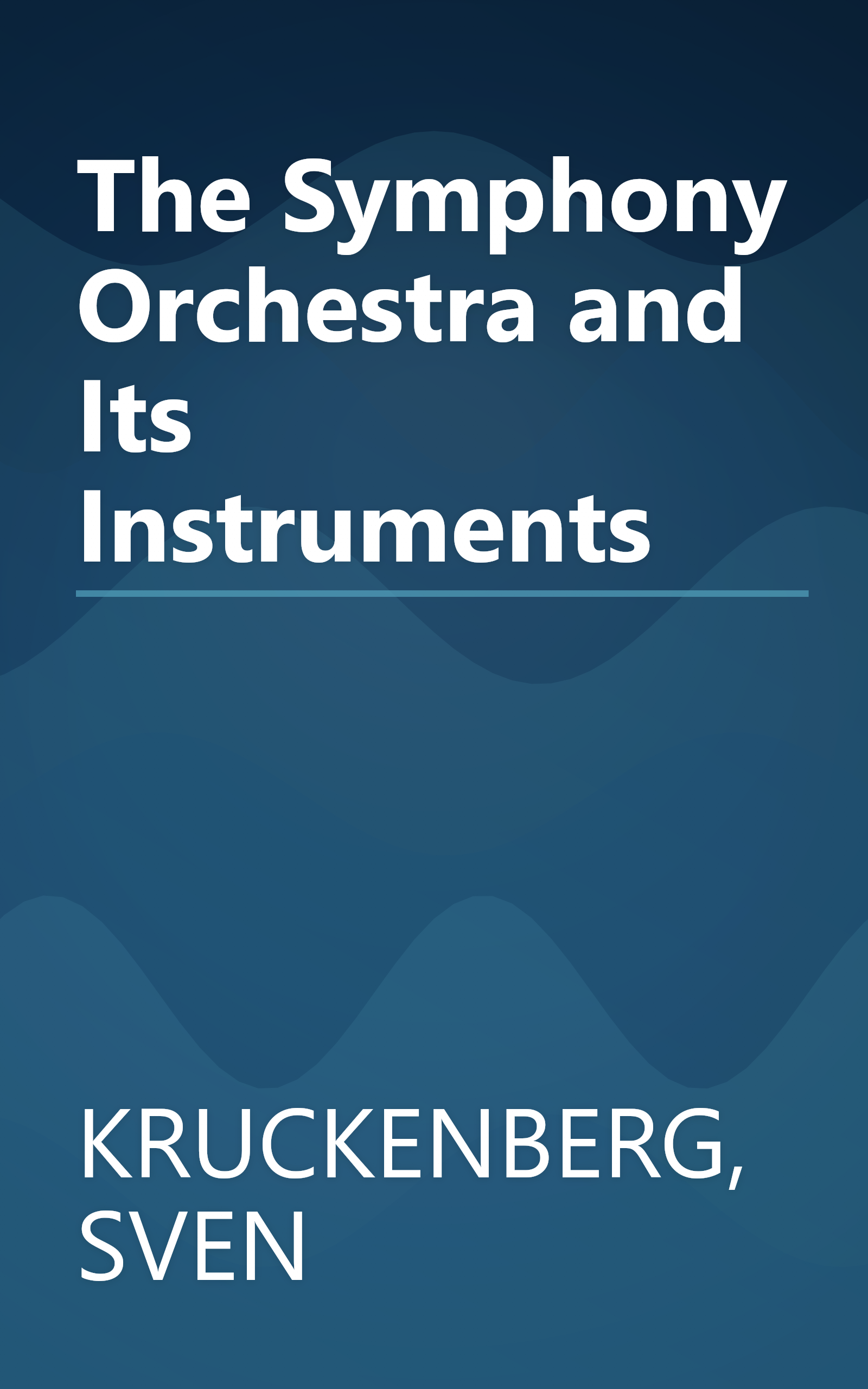 The Symphony Orchestra and Its Instruments book cover