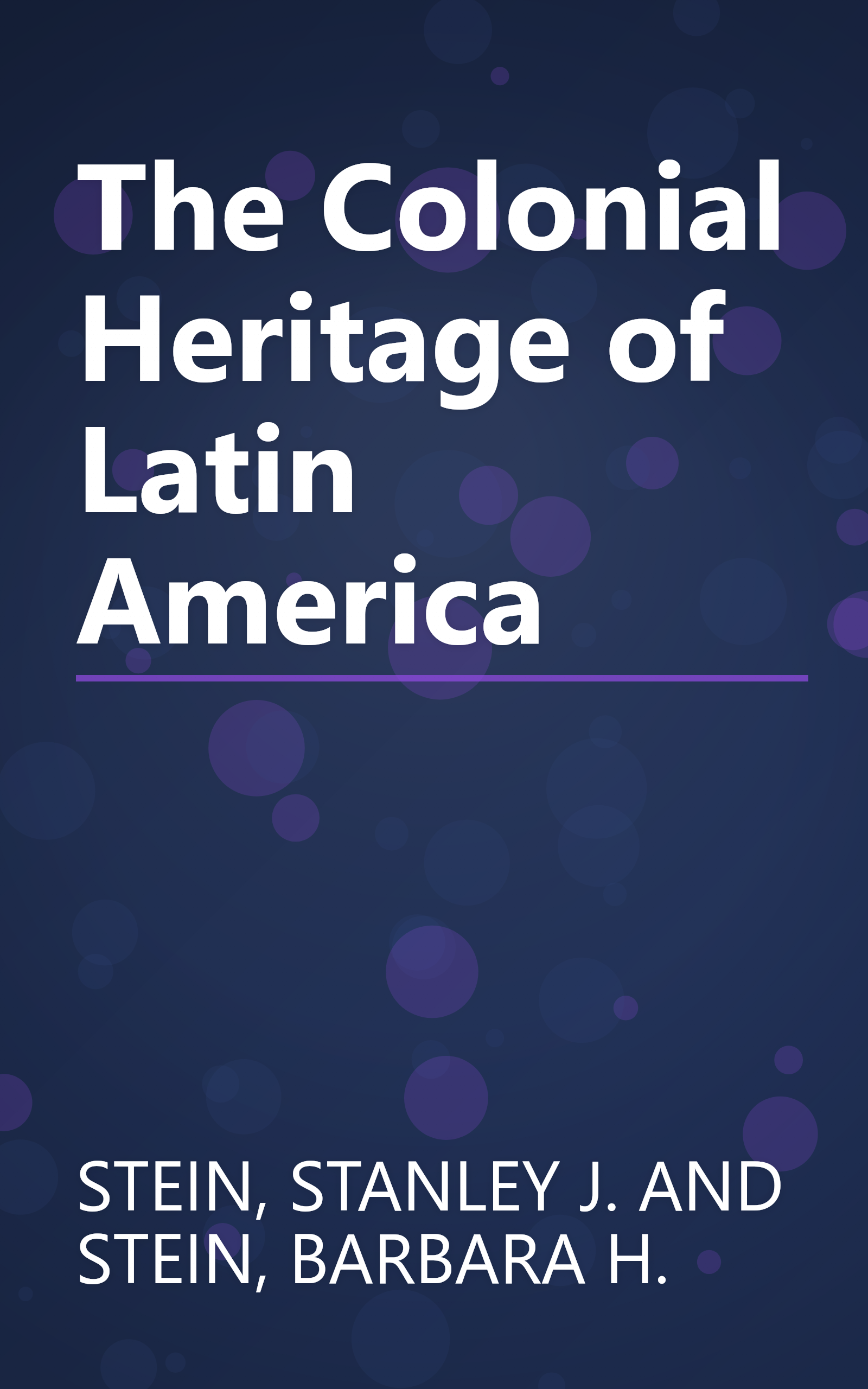 The Colonial Heritage of Latin America book cover