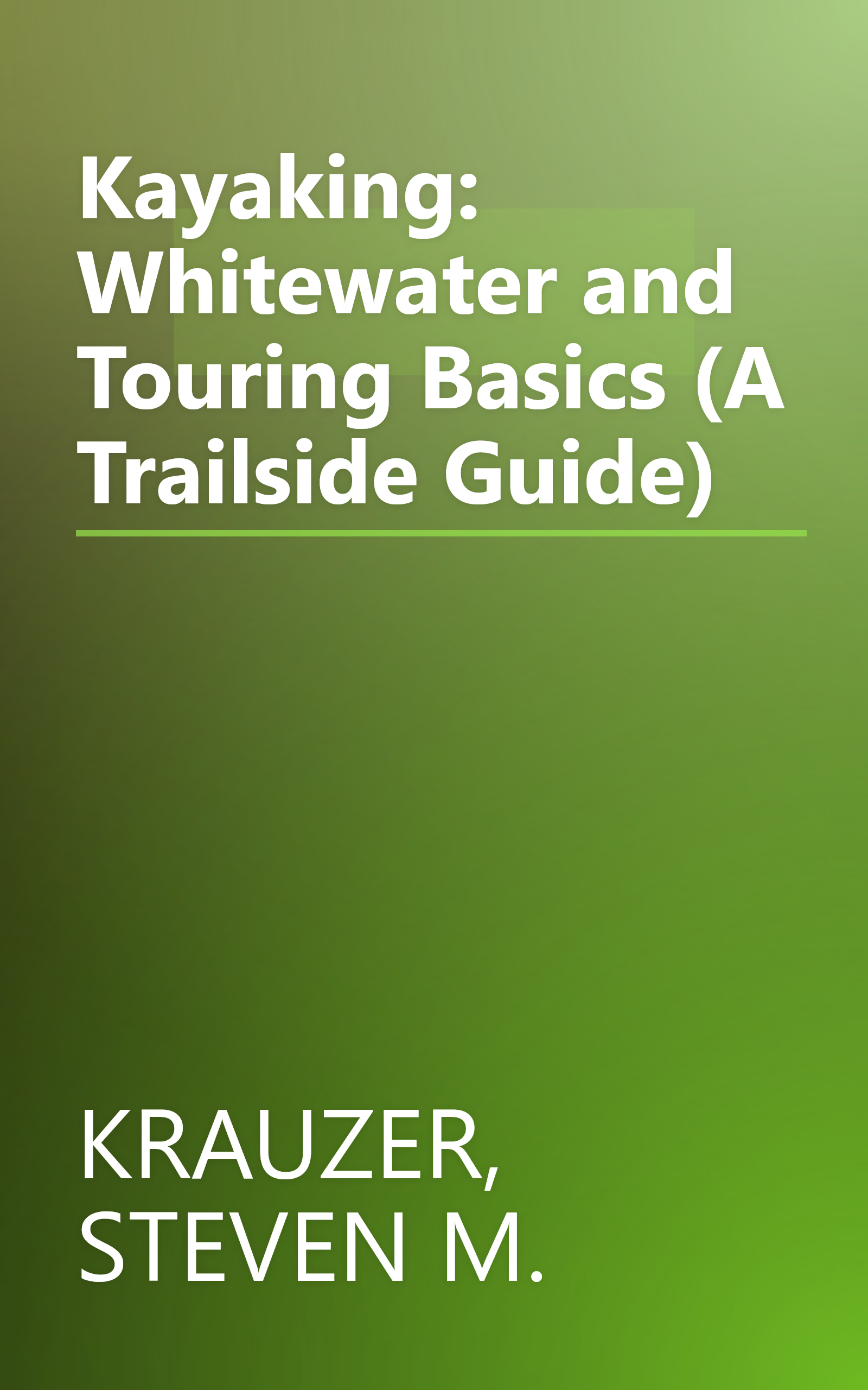 Kayaking: Whitewater and Touring Basics (A Trailside Guide) book cover