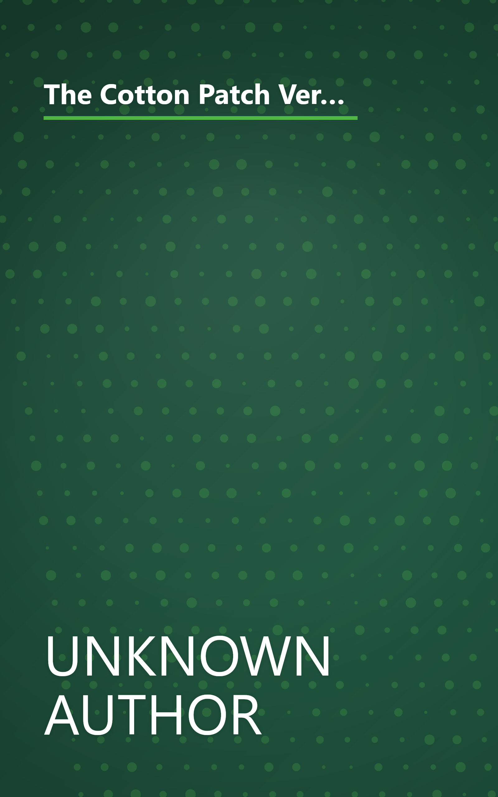 The Cotton Patch Version Of Matthew And John  Including The Gospel Of Matthew  Except For The  Begat  Verses  And The First Eight Chapters Of The Gospel Of John 1 book cover