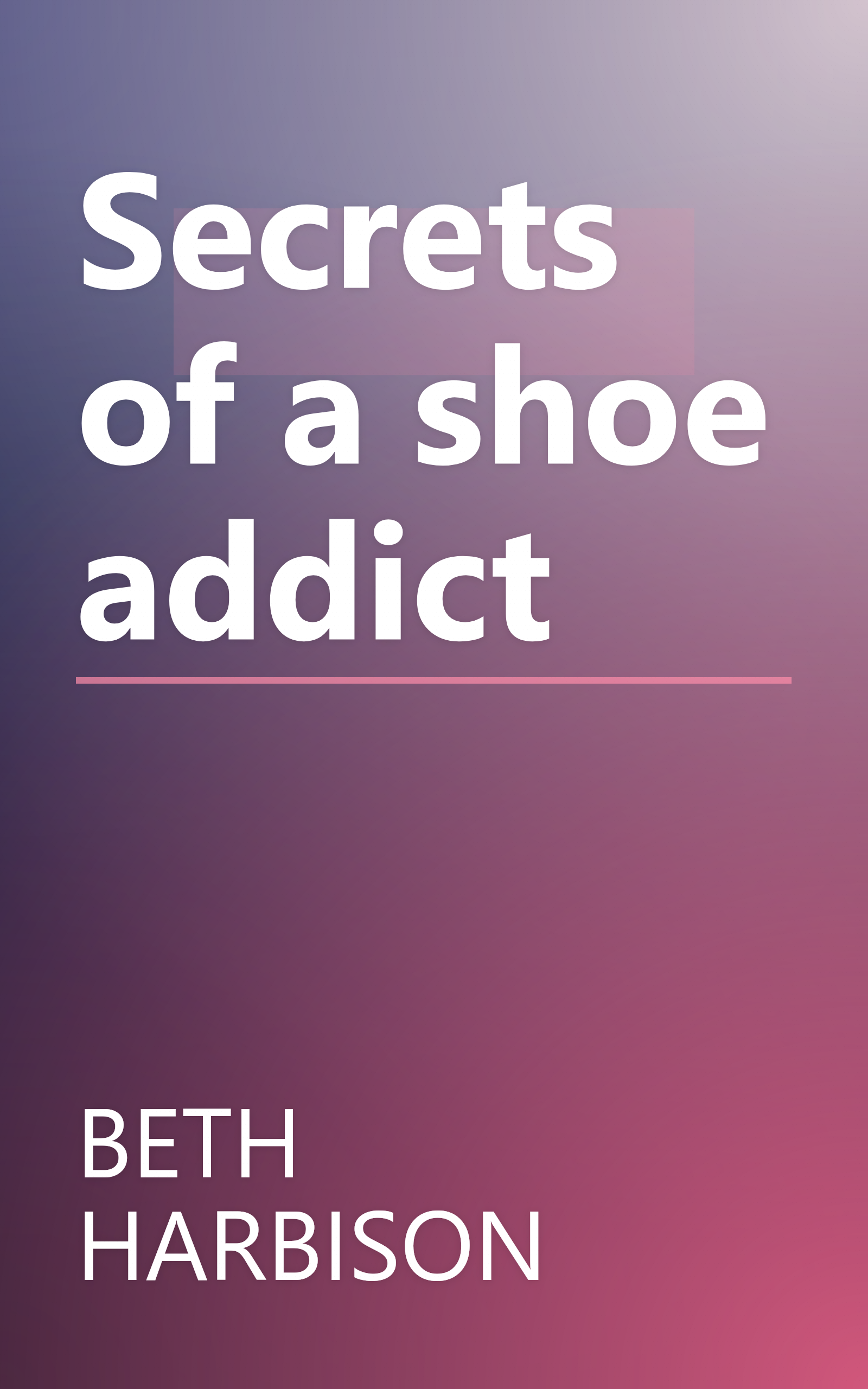 Secrets of a shoe addict book cover