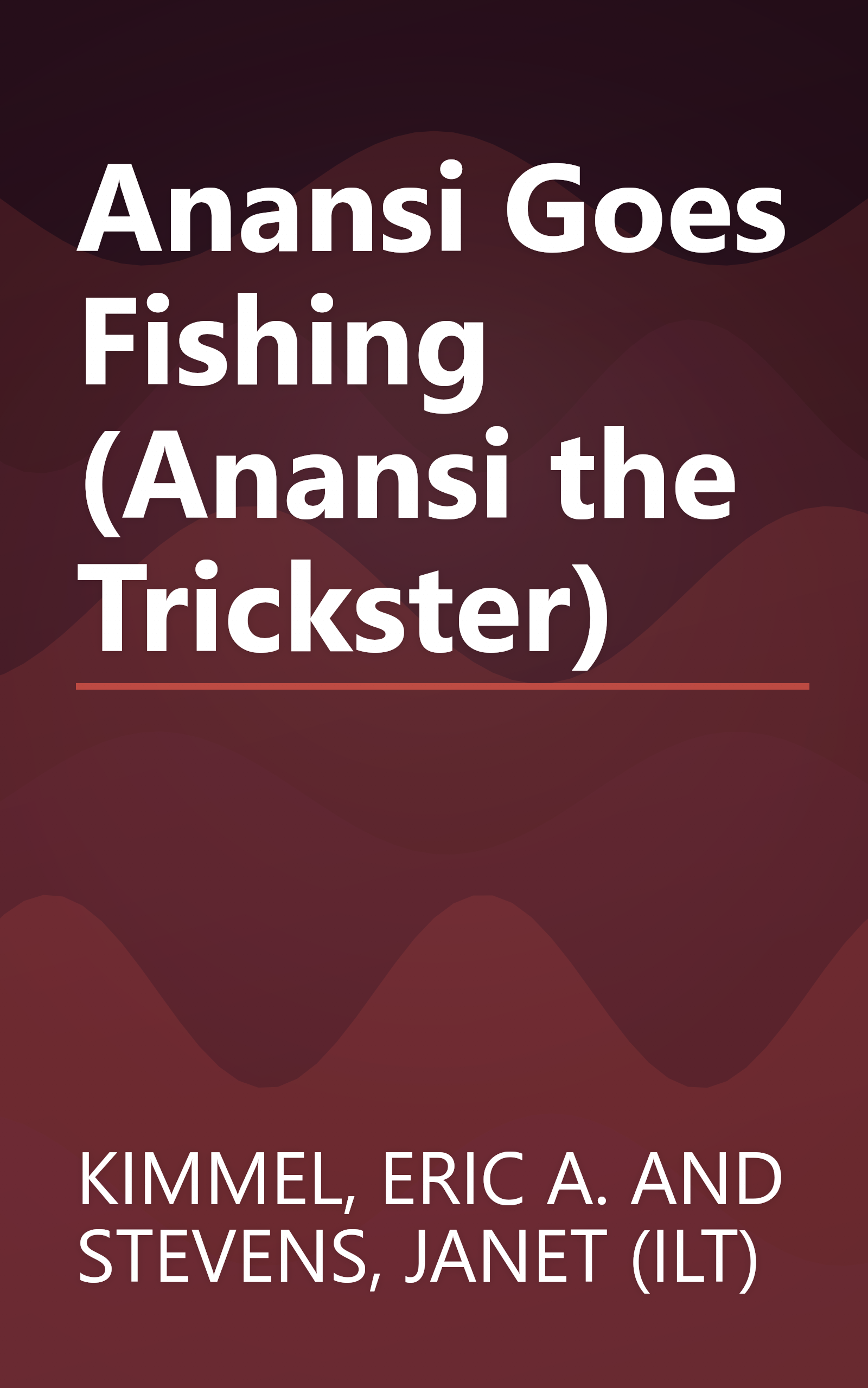 Anansi Goes Fishing (Anansi the Trickster) book cover