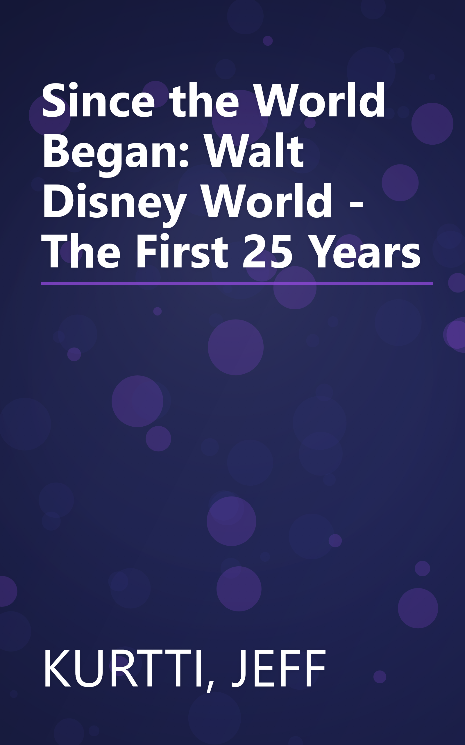 Since the World Began: Walt Disney World - The First 25 Years book cover