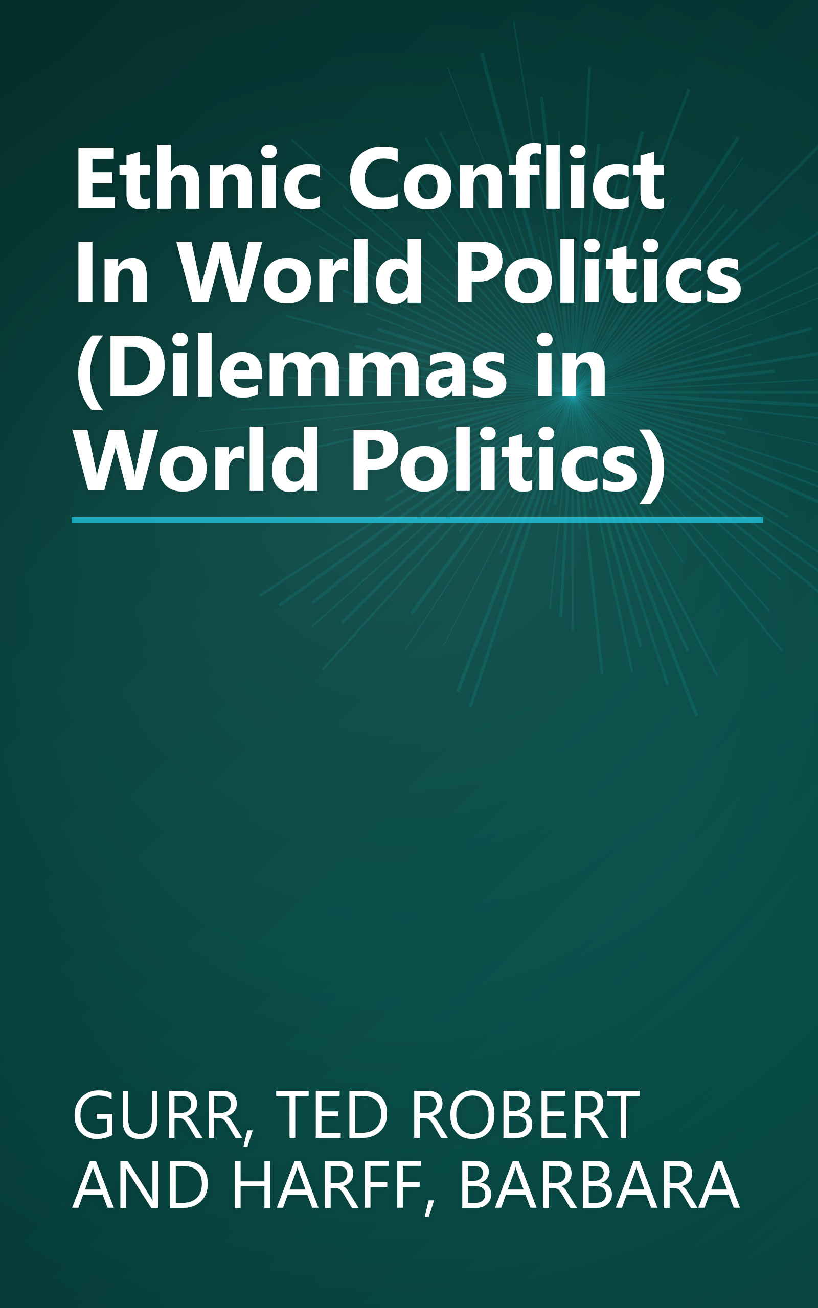 Ethnic Conflict In World Politics (Dilemmas in World Politics) book cover