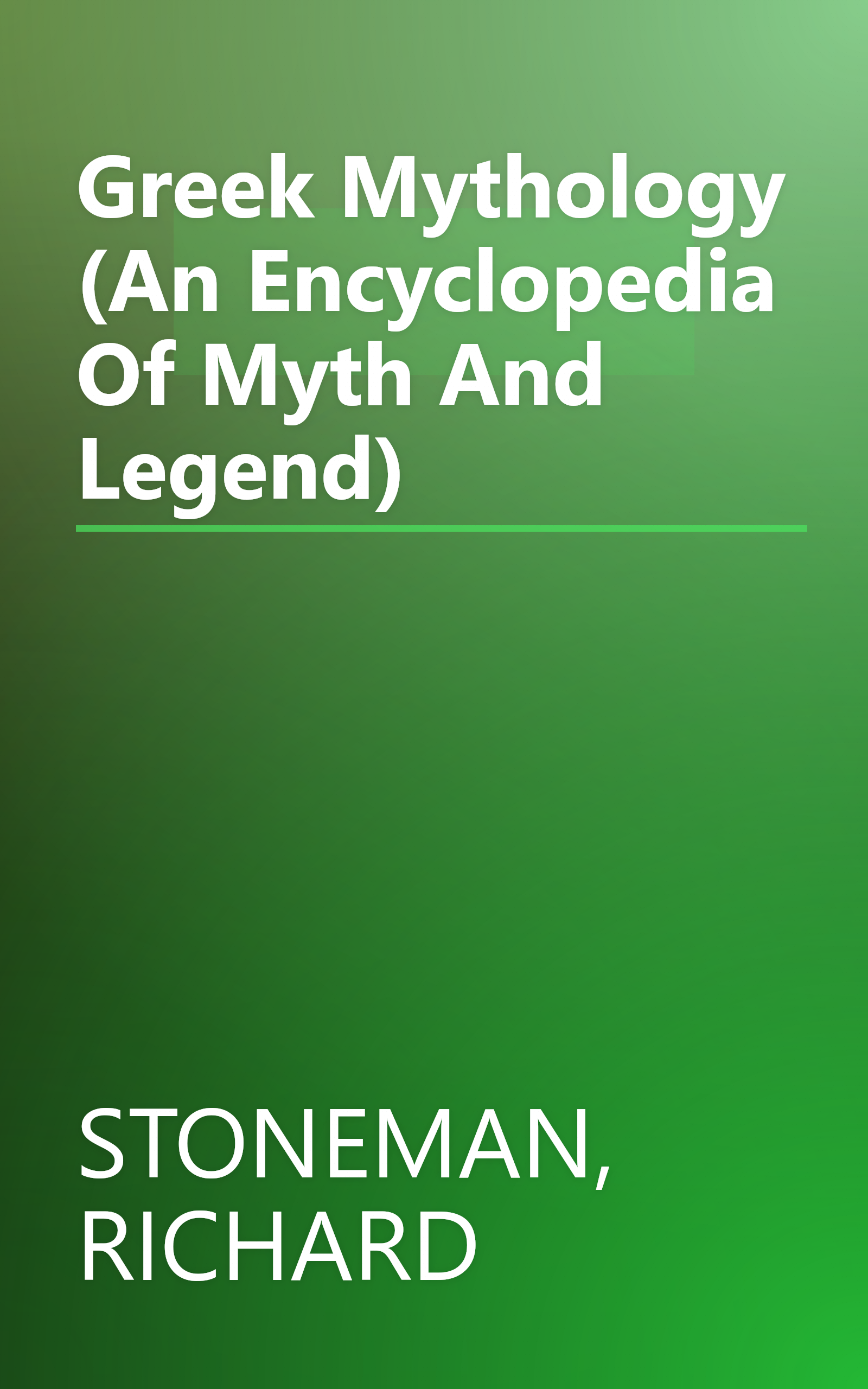 Greek Mythology (An Encyclopedia Of Myth And Legend) book cover