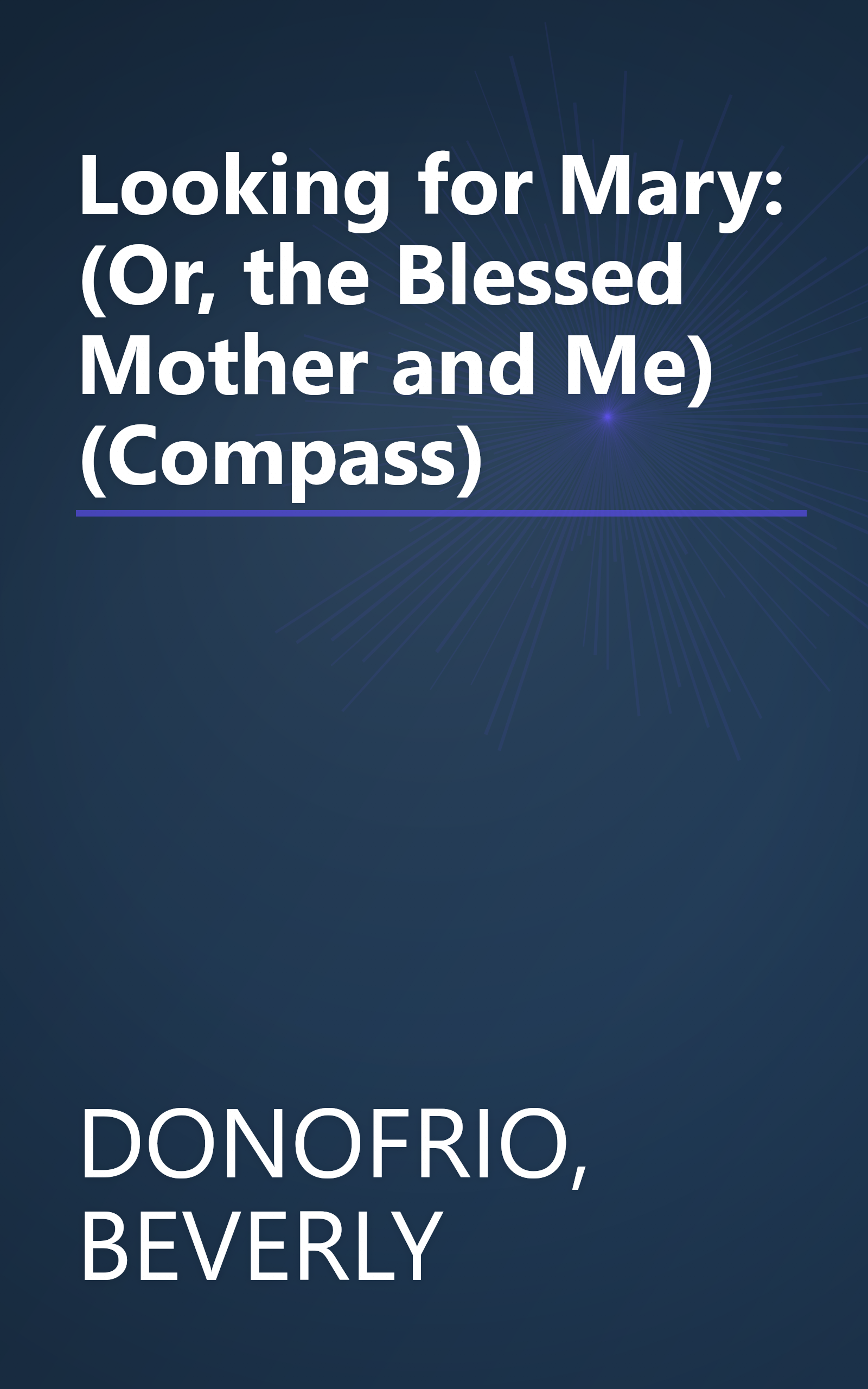 Looking for Mary: (Or, the Blessed Mother and Me) (Compass) book cover