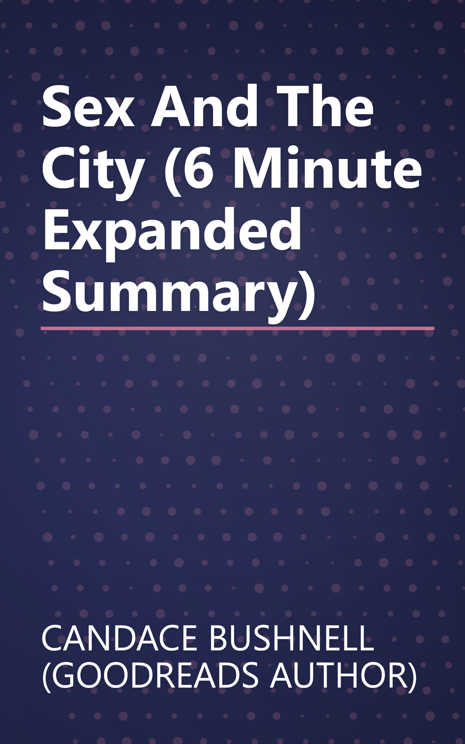 Sex And The City (6 Minute   Expanded Summary) book cover