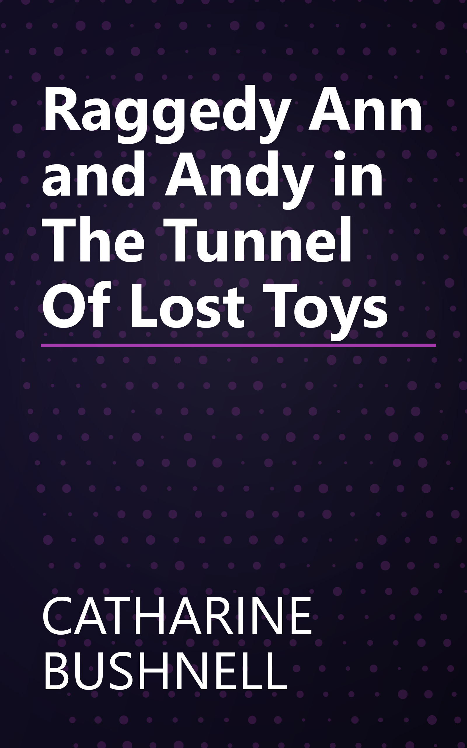 Raggedy Ann and Andy in The Tunnel Of Lost Toys book cover