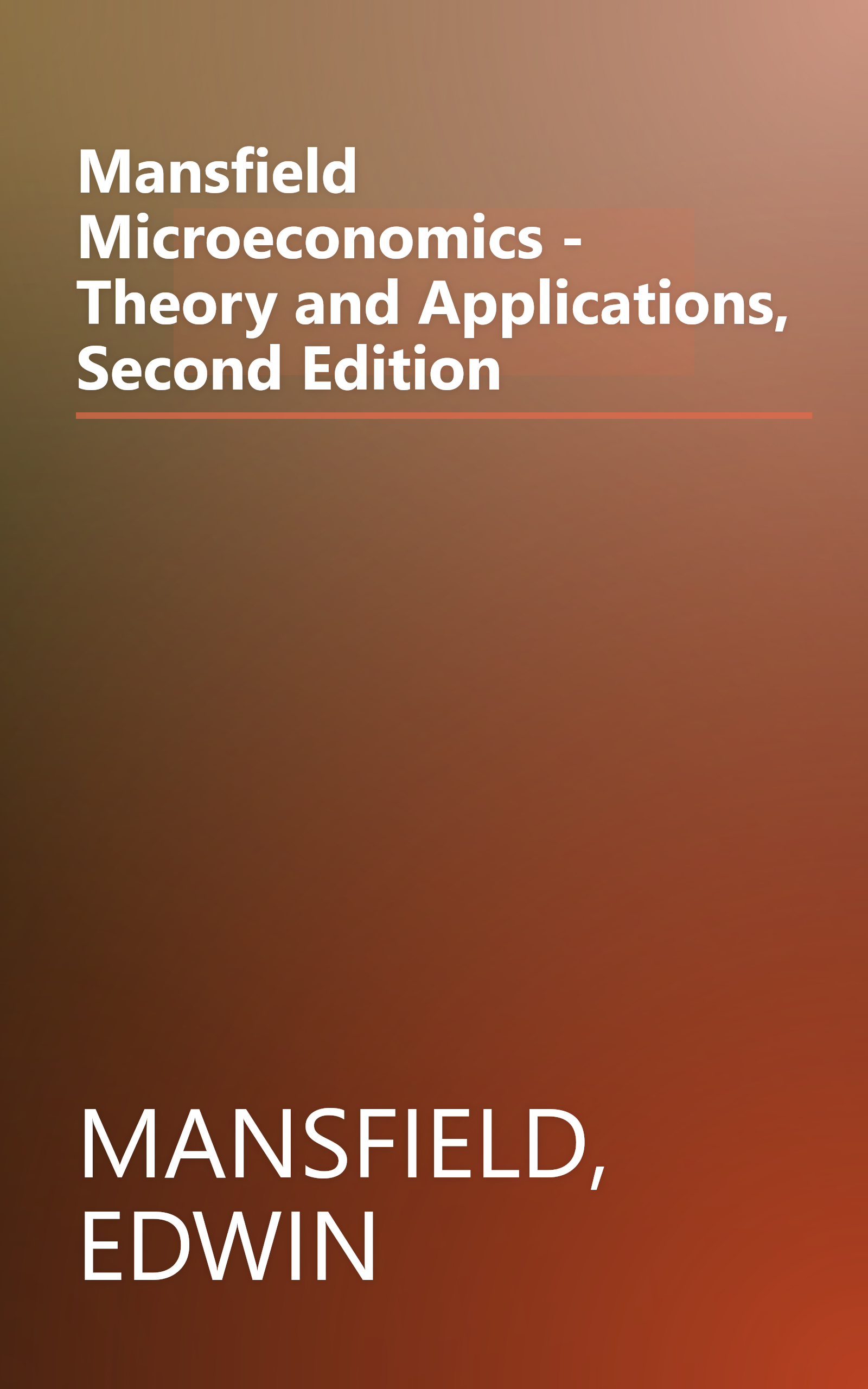 Mansfield Microeconomics - Theory and Applications, Second Edition book cover