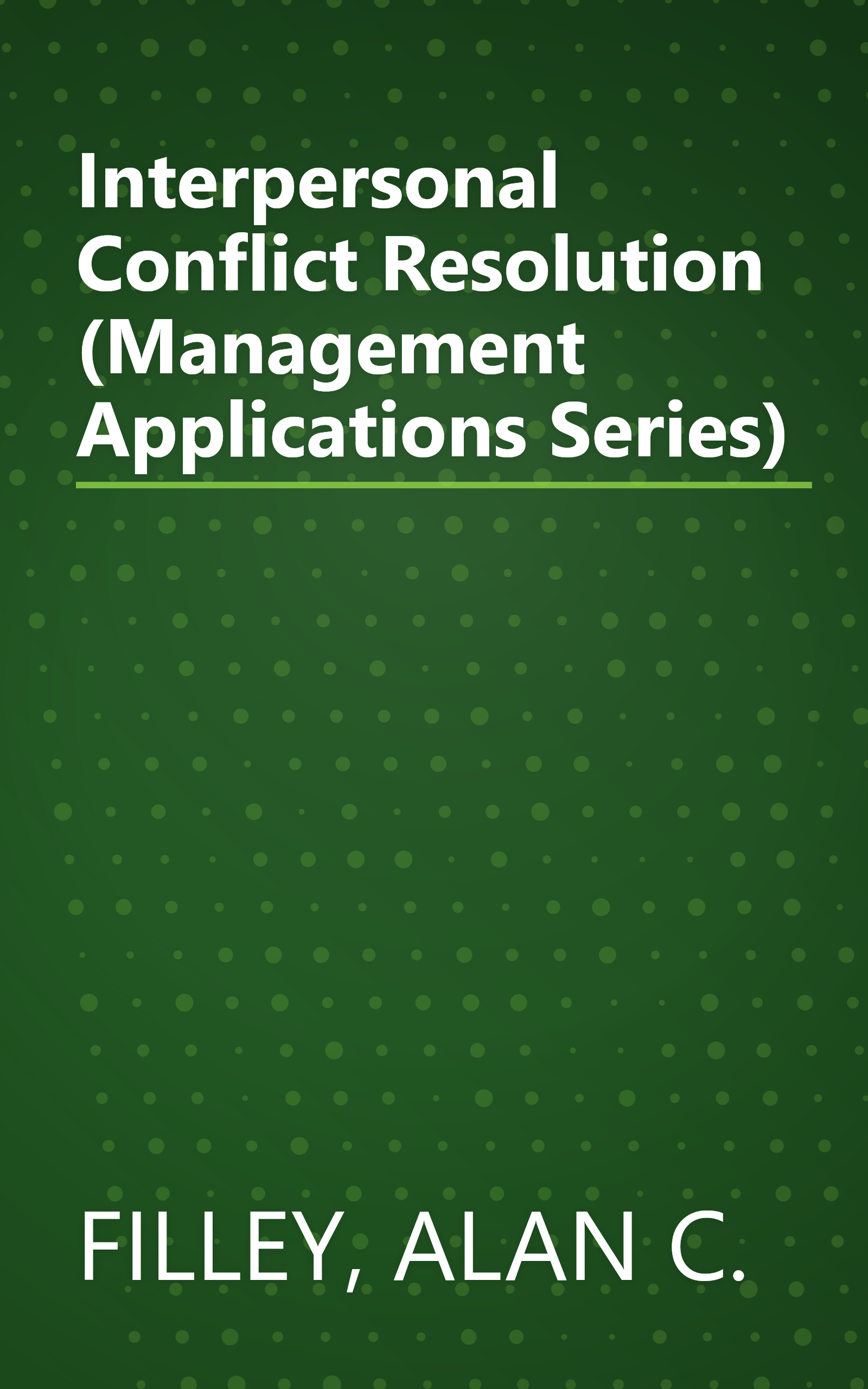 Interpersonal Conflict Resolution (Management Applications Series) book cover