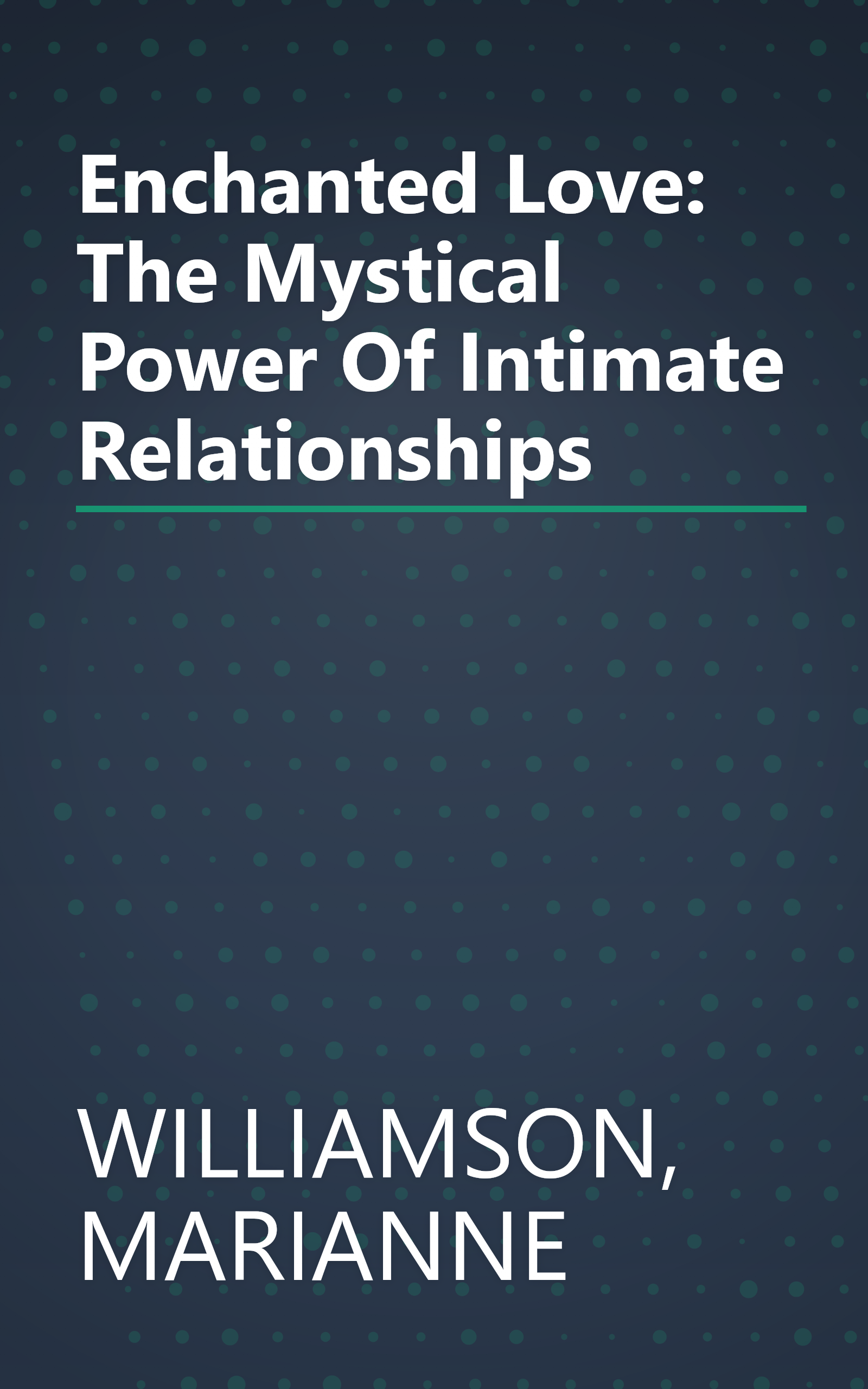 Enchanted Love: The Mystical Power Of Intimate Relationships book cover