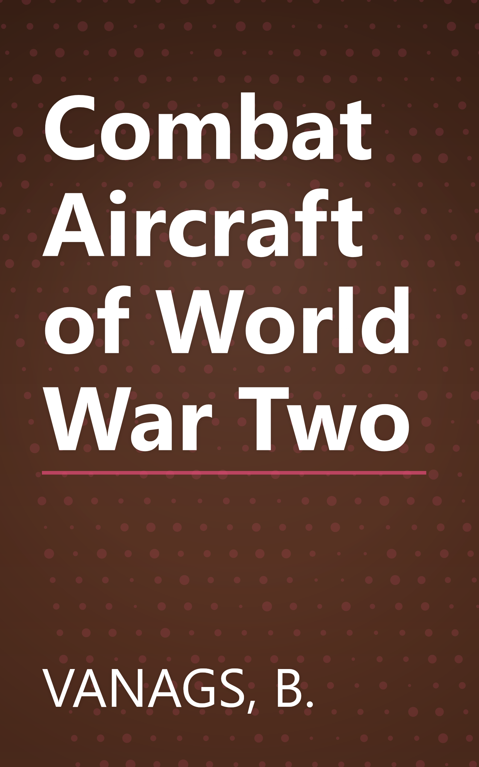 Combat Aircraft of World War Two book cover