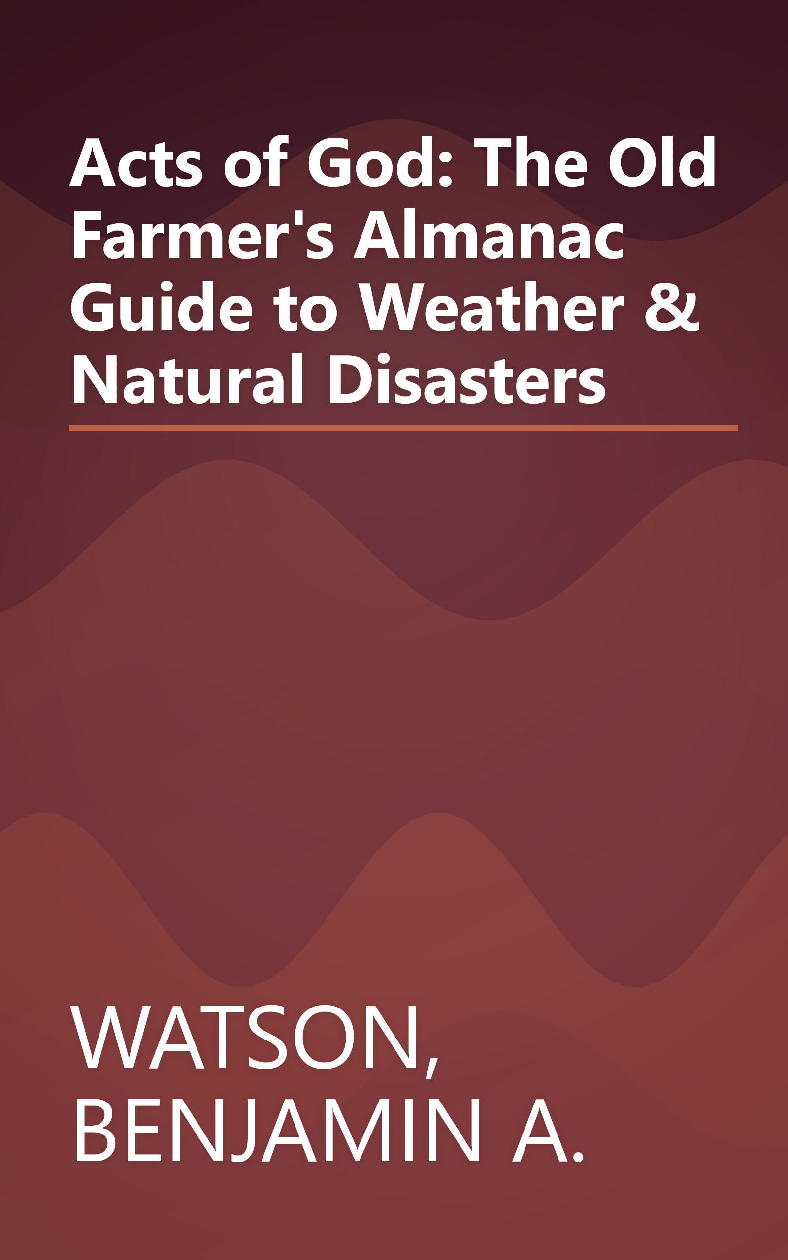 Acts of God: The Old Farmer's Almanac Guide to Weather & Natural Disasters book cover