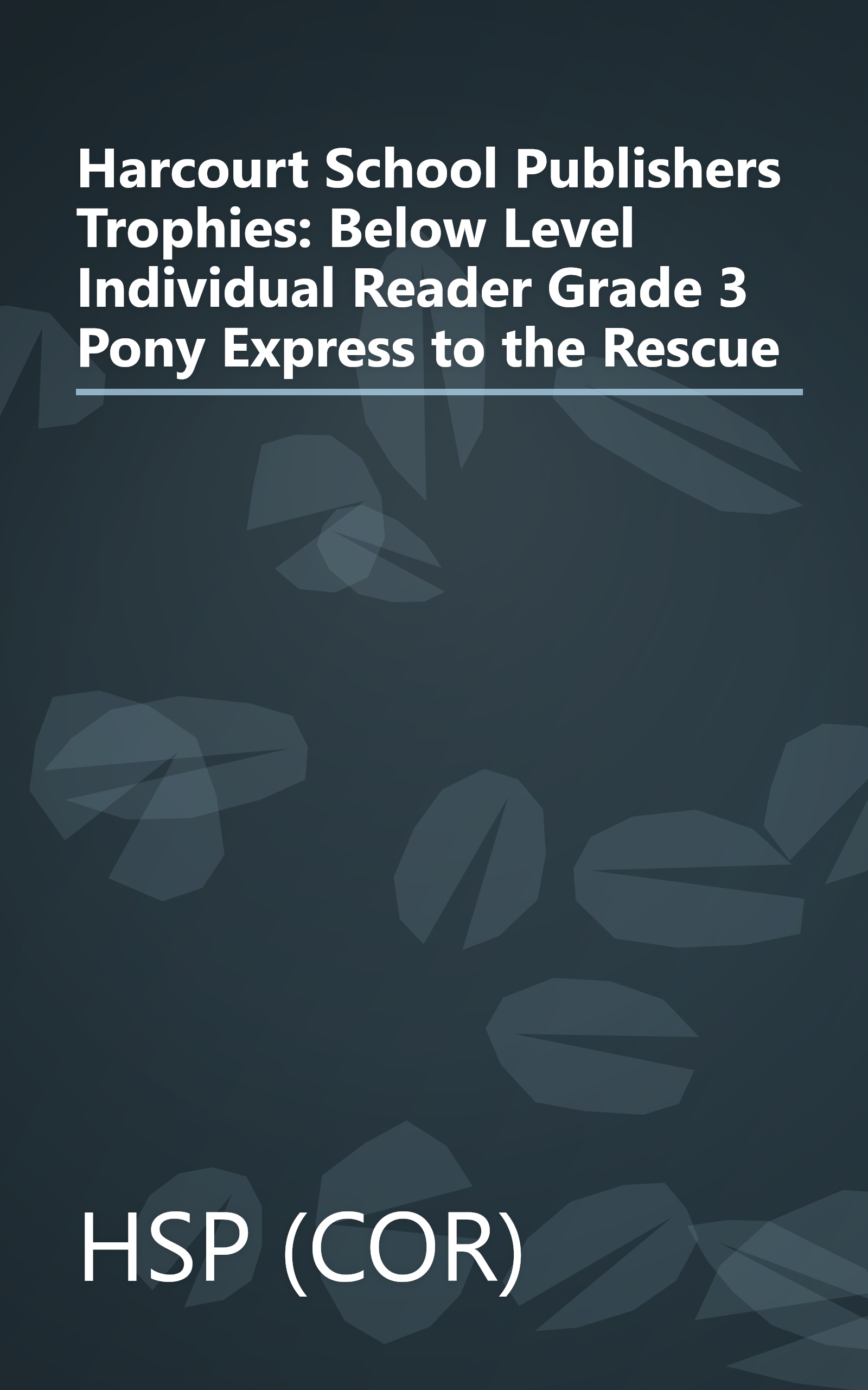 Harcourt School Publishers Trophies: Below Level Individual Reader Grade 3 Pony Express to the Rescue book cover