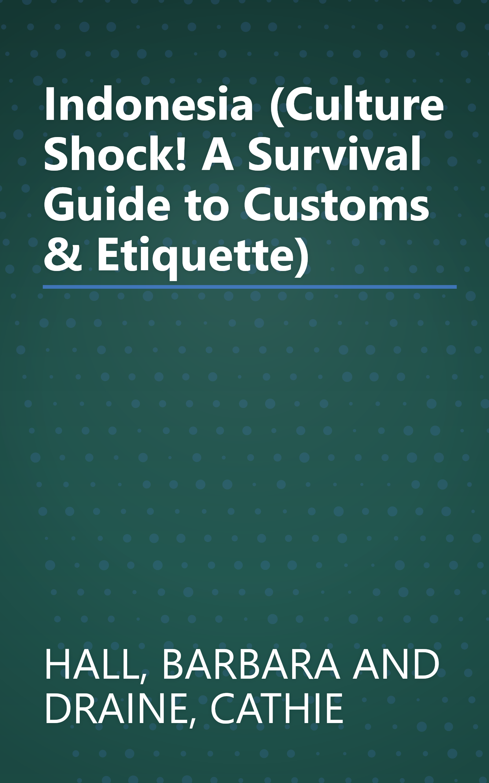 Indonesia (Culture Shock! A Survival Guide to Customs & Etiquette) book cover
